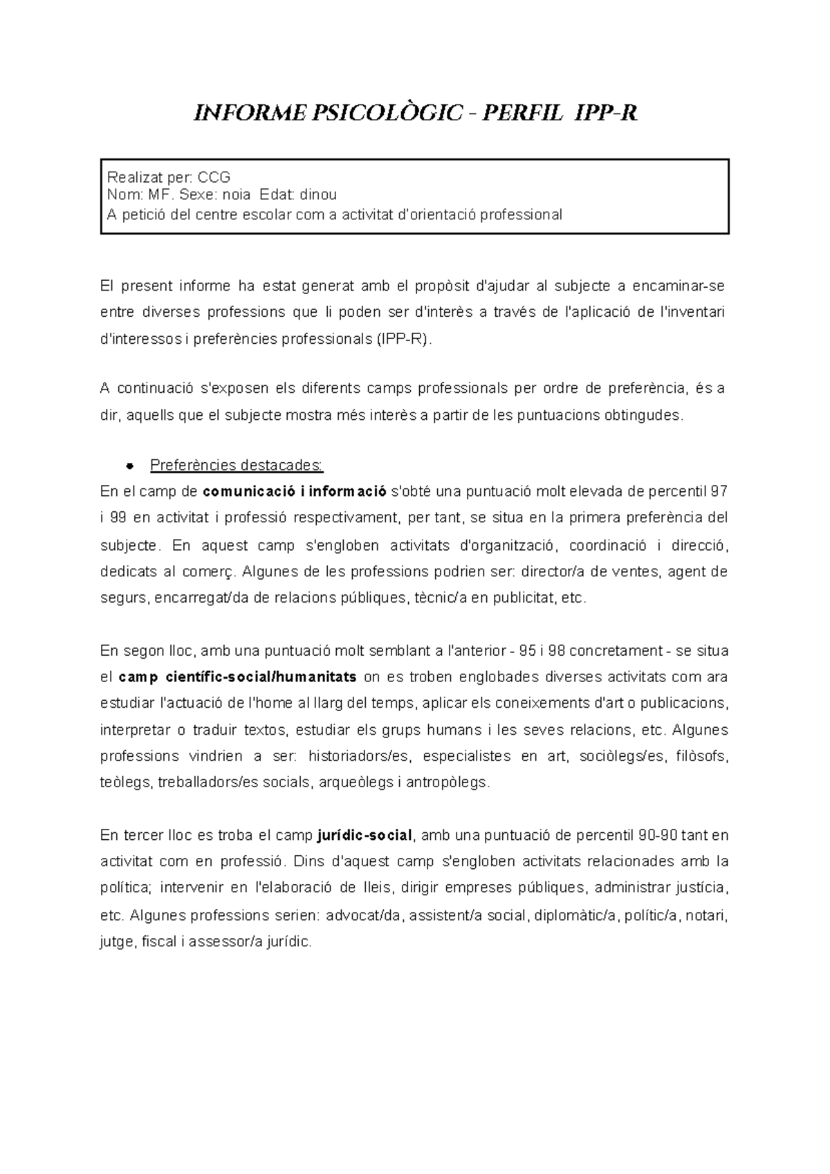 Informe IPPR (psicomentria) - INFORME PSICOLÒGIC - PERFIL IPP-R El present informe ha estat ...
