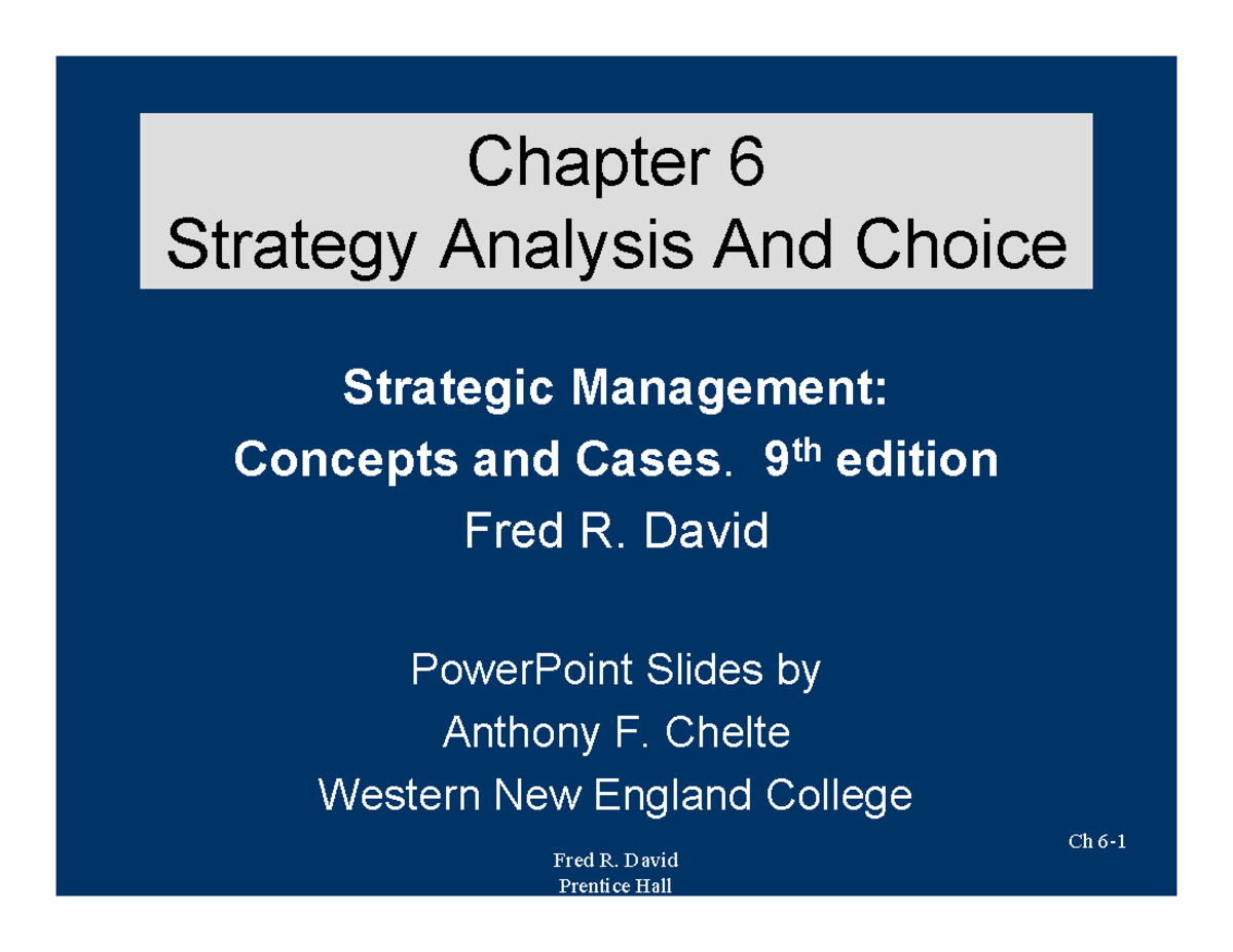 Strategic management chapter 6 Fred R David - Fred R. David Ch 6- Chapter 6 Strategy Analysis ...
