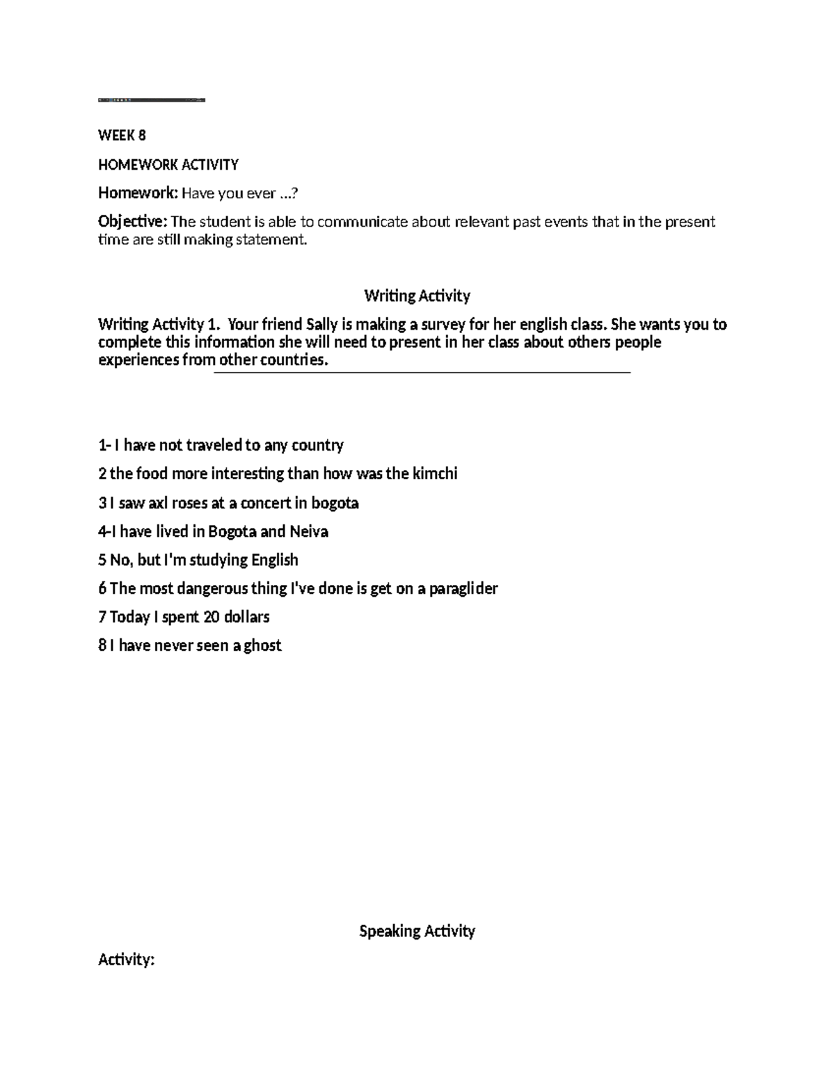 WEEK 8 (1)89b - WEEK 8 HOMEWORK ACTIVITY Homework: Have you ever ...? Objective: The student is ...