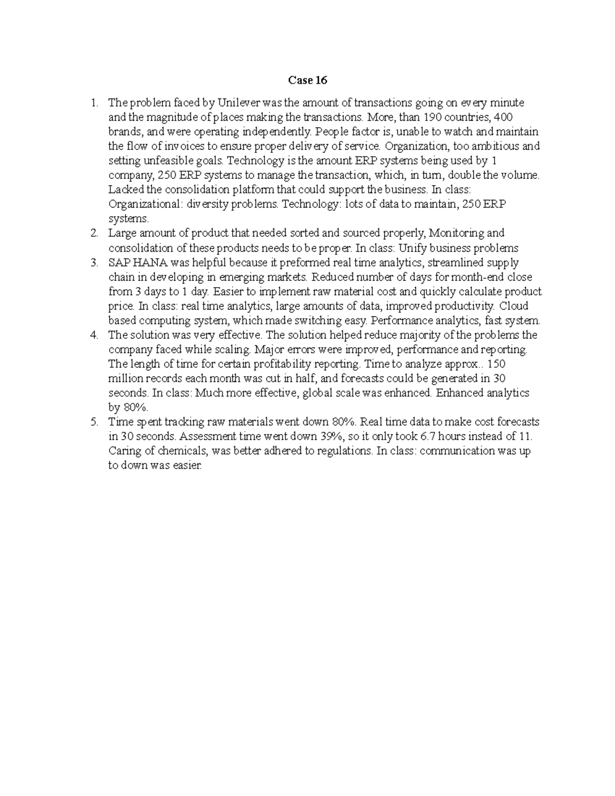 Case Study 16 - Case 16 1. The problem faced Unilever was the amount of ...