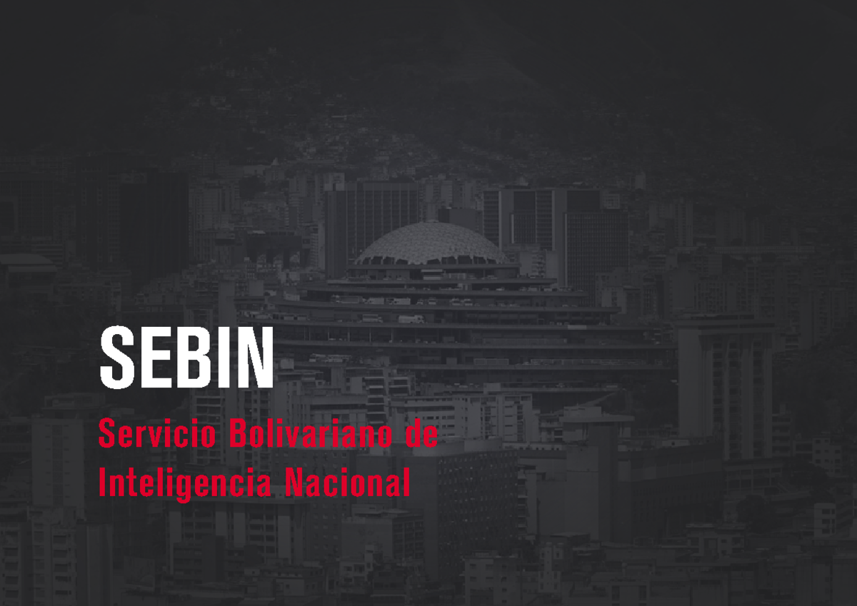 El-Sebin - ... - SEBIN Servicio Bolivariano de Inteligencia Nacional El ...