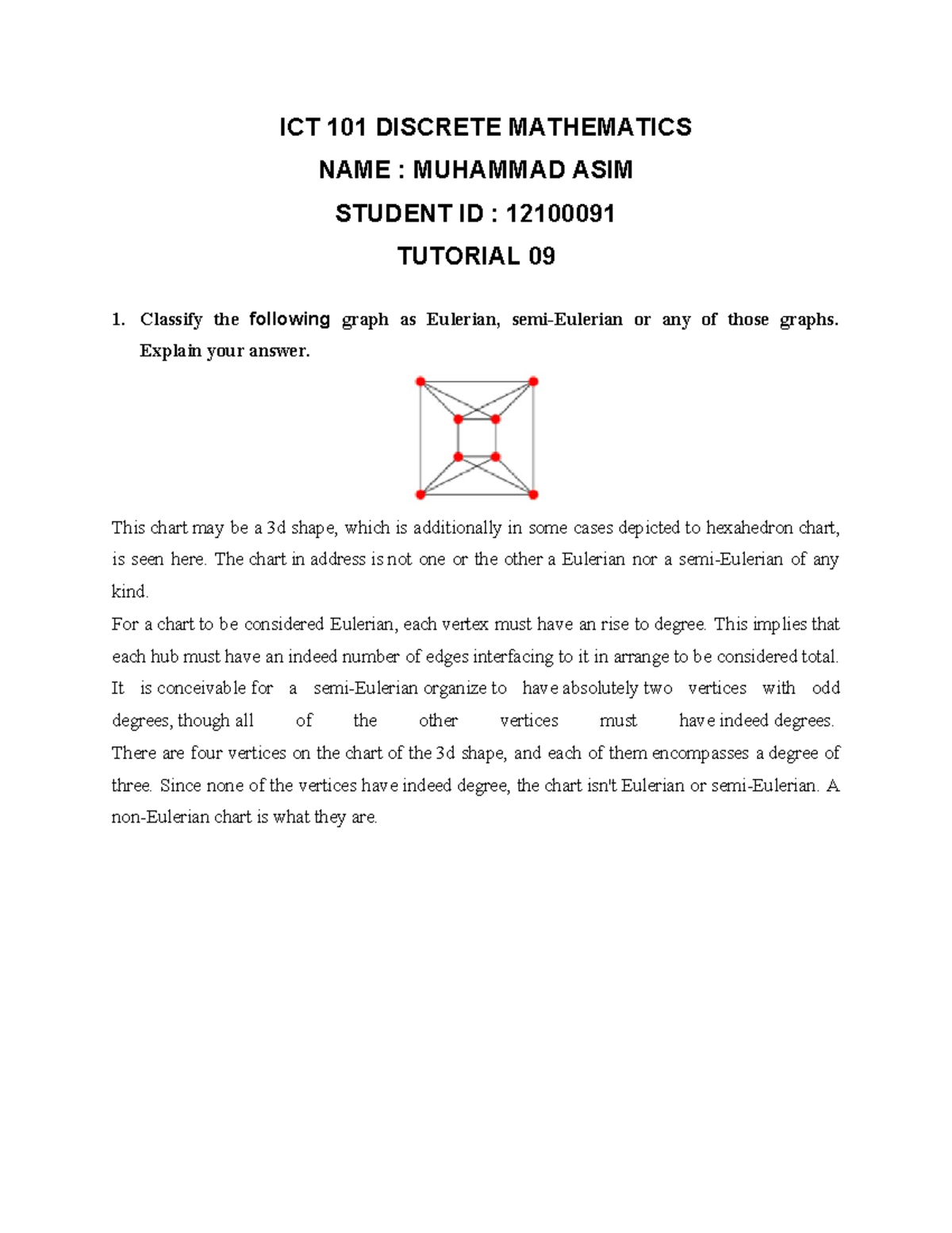 Tutorial 9 - ICT 101 DISCRETE MATHEMATICS NAME : MUHAMMAD ASIM STUDENT ID : 12100091 TUTORIAL 09 ...