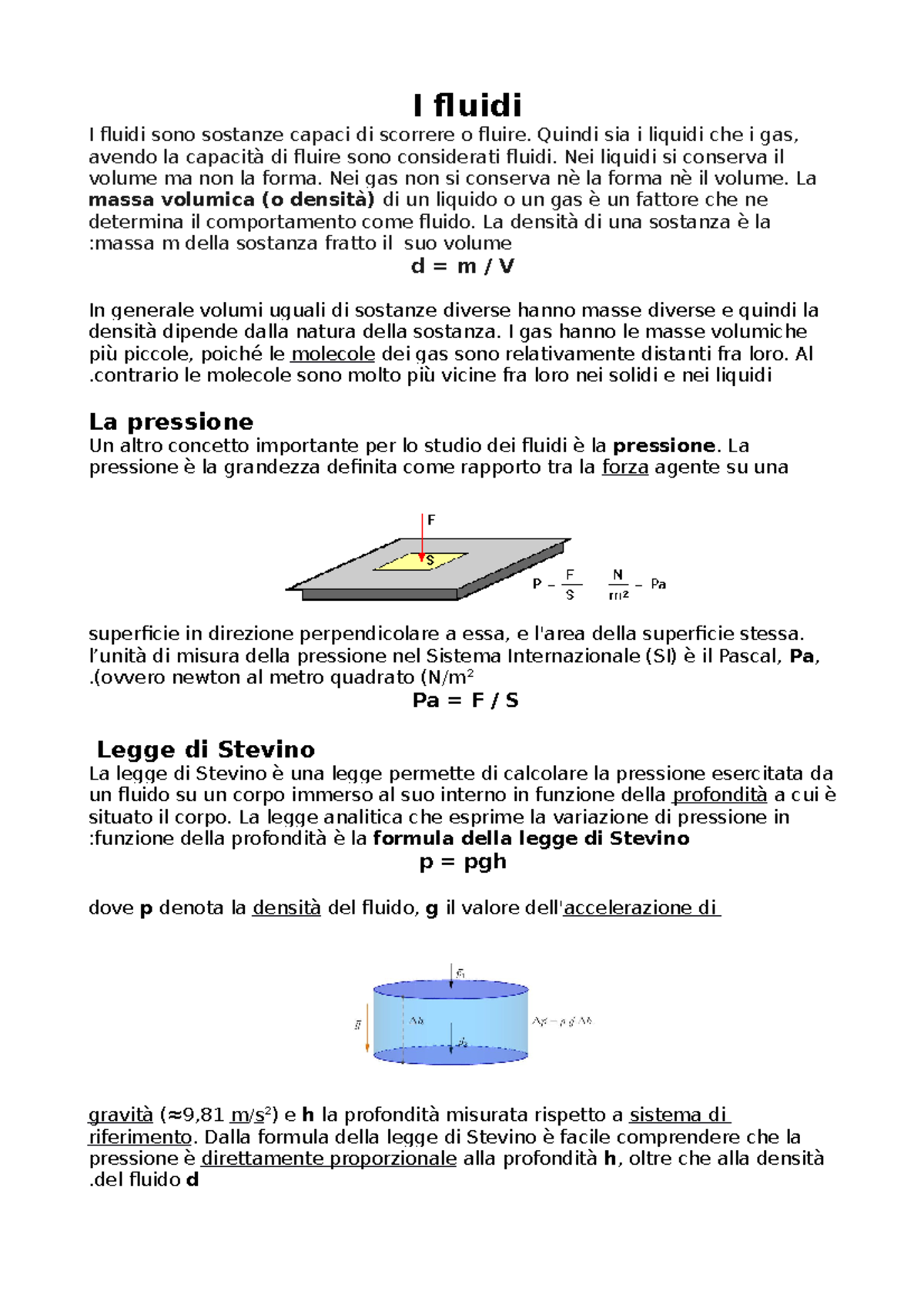 I fluidi e la legge di stevino - I fluidi I fluidi sono sostanze capaci di scorrere o fluire ...