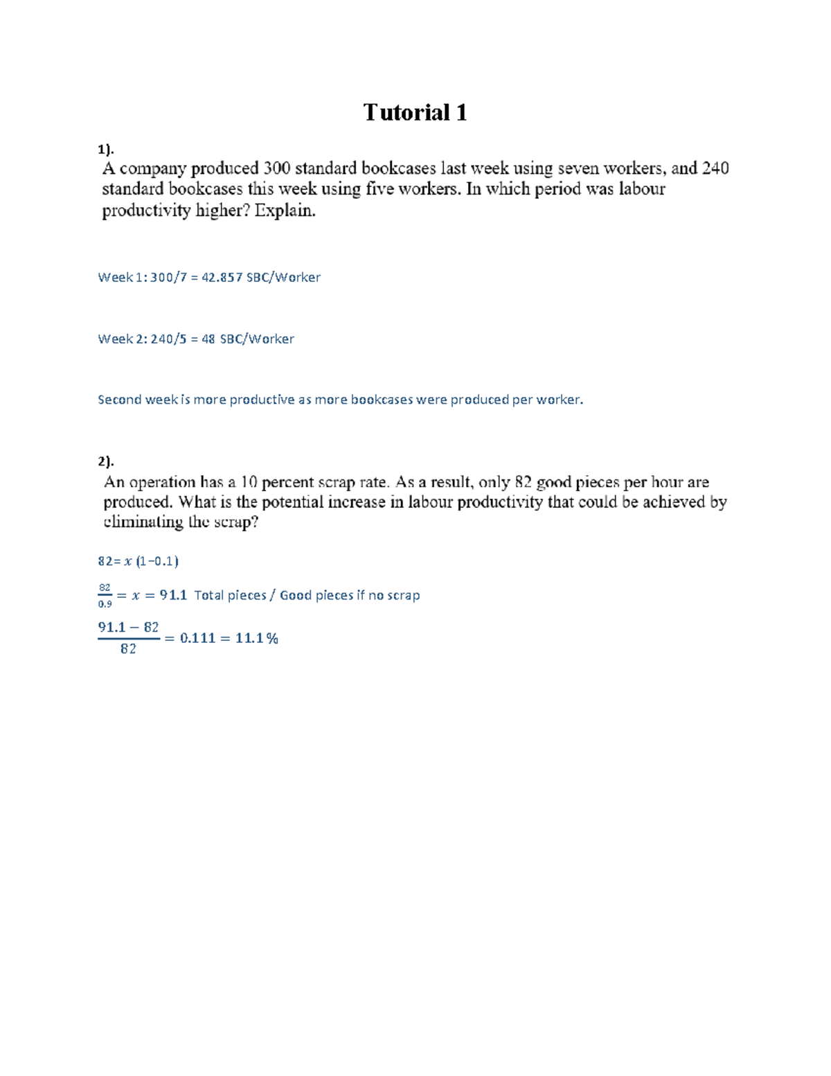 Tutorial 1 Answers - Tutorial 1 1). Week 1: 300/7 = 42 SBC/Worker Week 2: 240/5 = 48 SBC/Worker ...