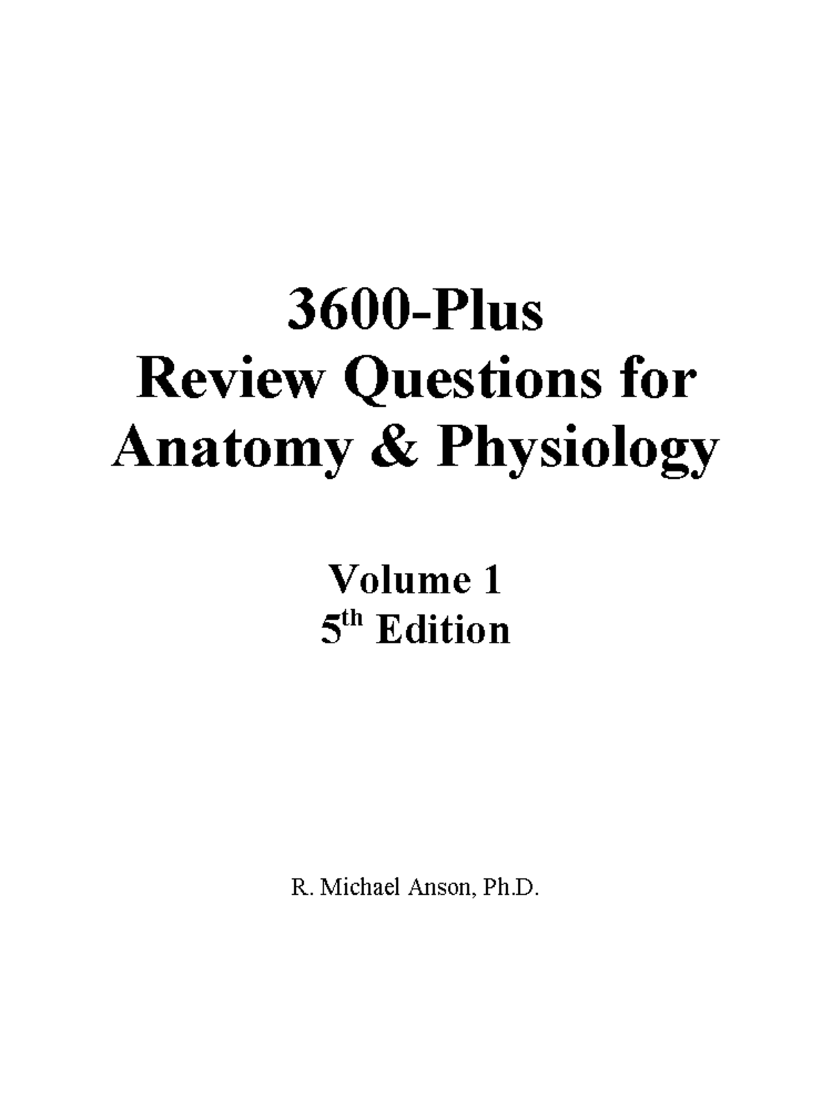 Anatomy questions - 3600-Plus Review Questions for Anatomy & Physiology ...