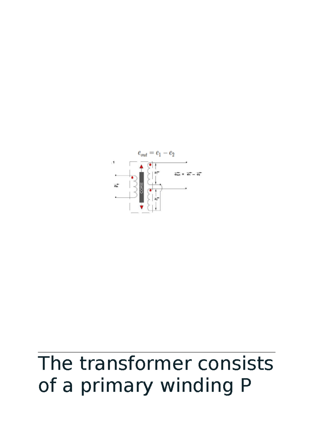 The transformer consists of a primary winding P and two secondary ...