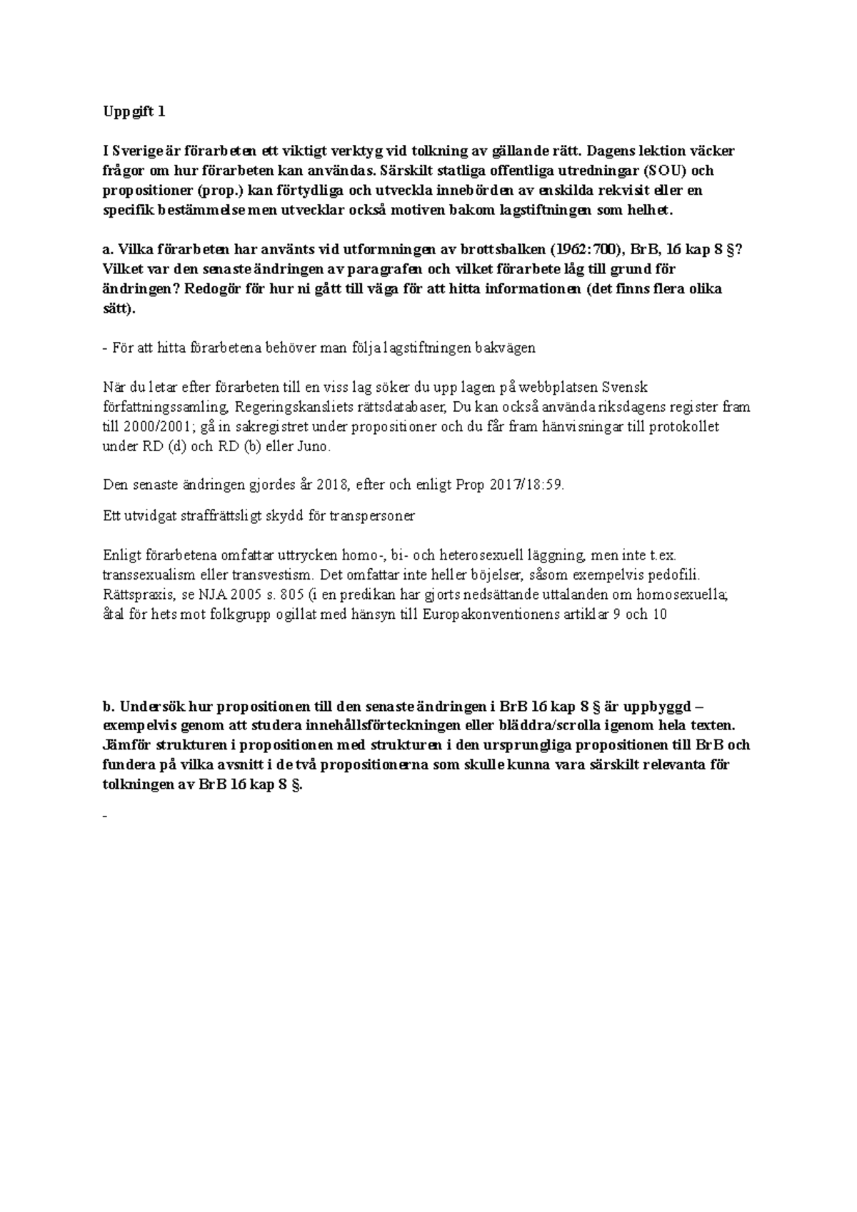 Lektion 3 - Förarbeten - Uppgift 1 I Sverige är förarbeten ett viktigt ...