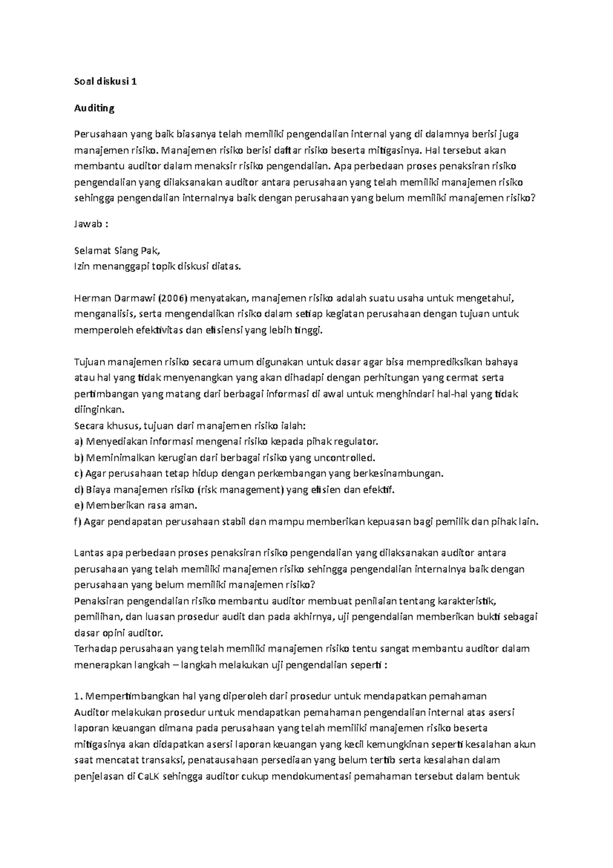 Soal dan jawaban diskusi 1 - Soal diskusi 1 Auditing Perusahaan yang baik biasanya telah ...