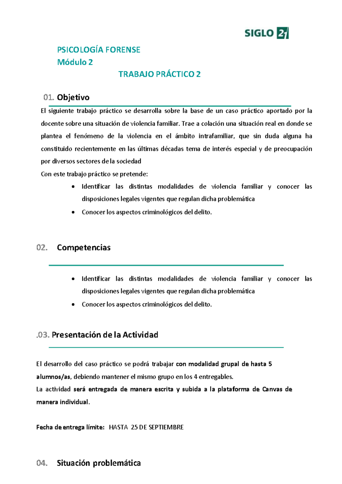 Consigna TP2 - PSICOLOGÕA FORENSE MÛdulo 2 TRABAJO PR¡CTICO 2 01. Objetivo El siguiente trabajo ...