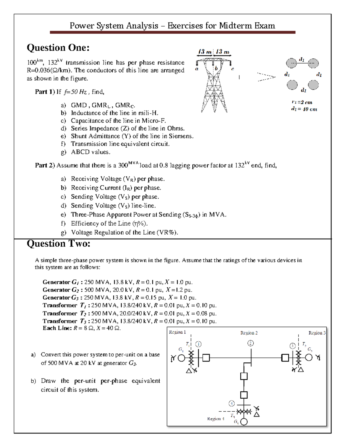 ELE401-Midterm-exercise - Question One: 100 km , 132 kV transmission line has per phase ...