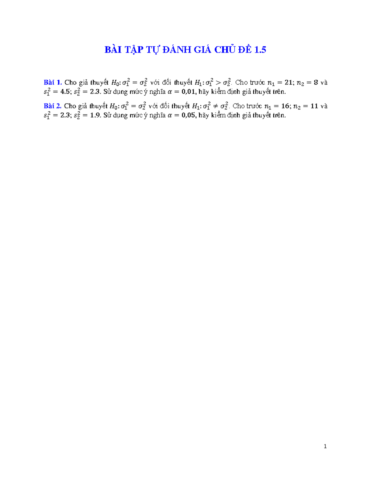 BT tu danh gia 1 - Thống kê - 1 BÀI TẬP TỰ ĐÁNH GIÁ CHỦ ĐỀ 1. Bài 1. Cho giả thuyết 𝐻 0 : 𝜎 12 ...