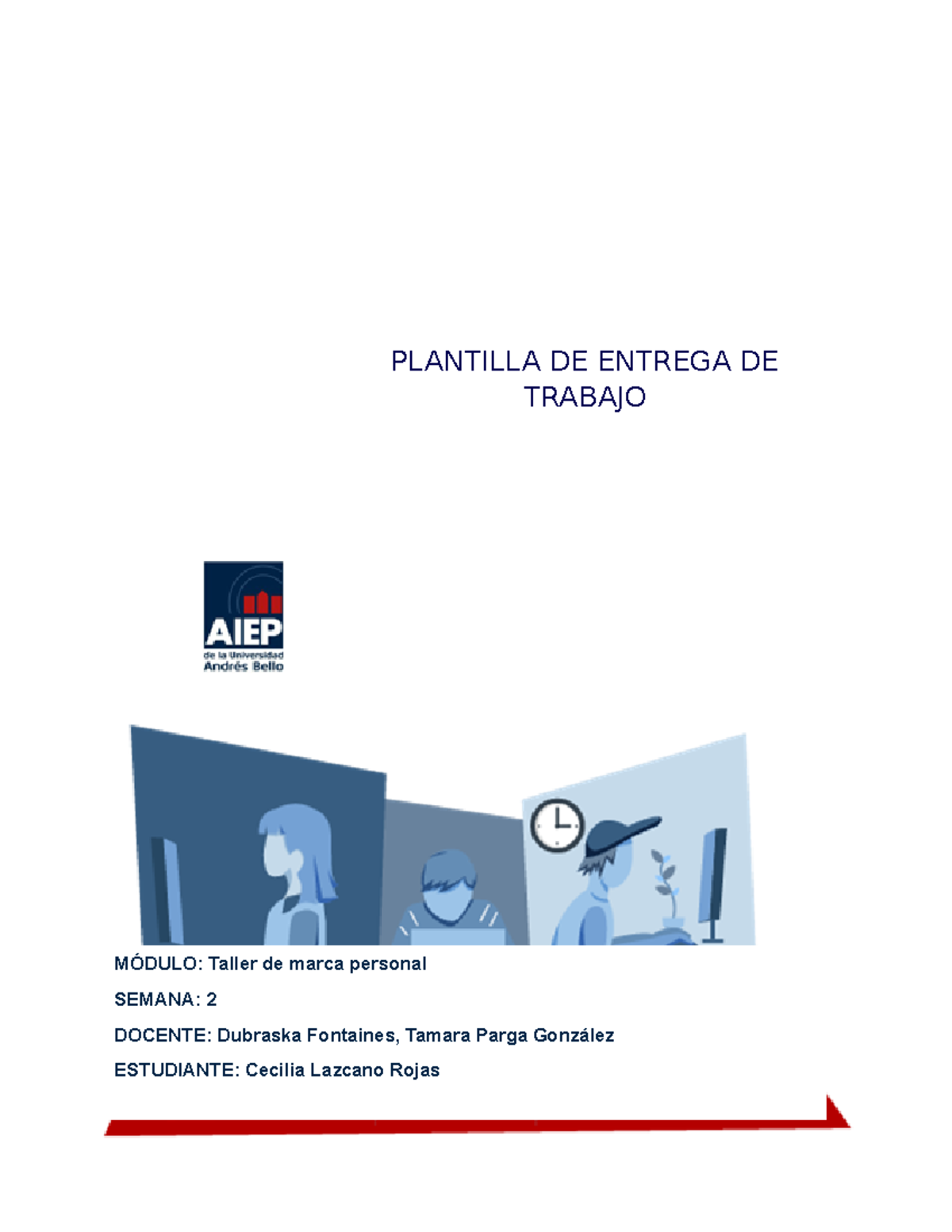Semana 2 cecilia lazcano marca personal - PLANTILLA DE ENTREGA DE TRABAJO MÓDULO: Taller de ...