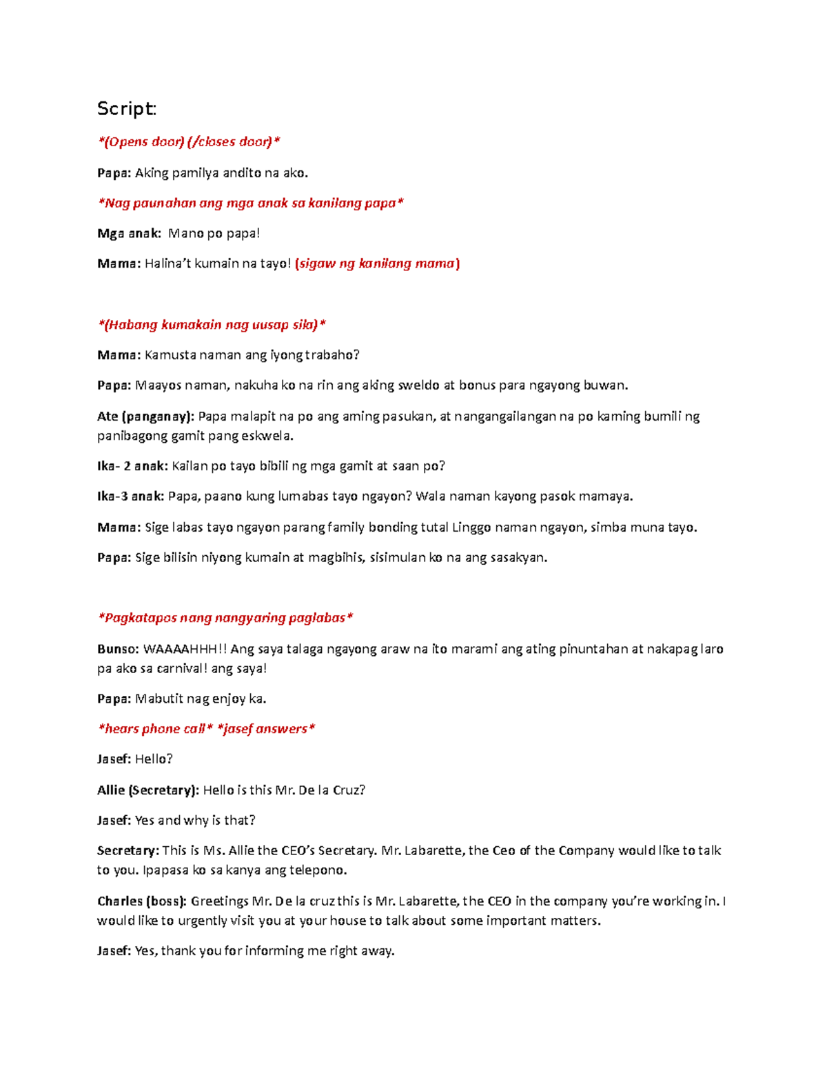 Script - ignore - Script: (Opens door) (/closes door) Papa: Aking pamilya andito na ako. Nag ...