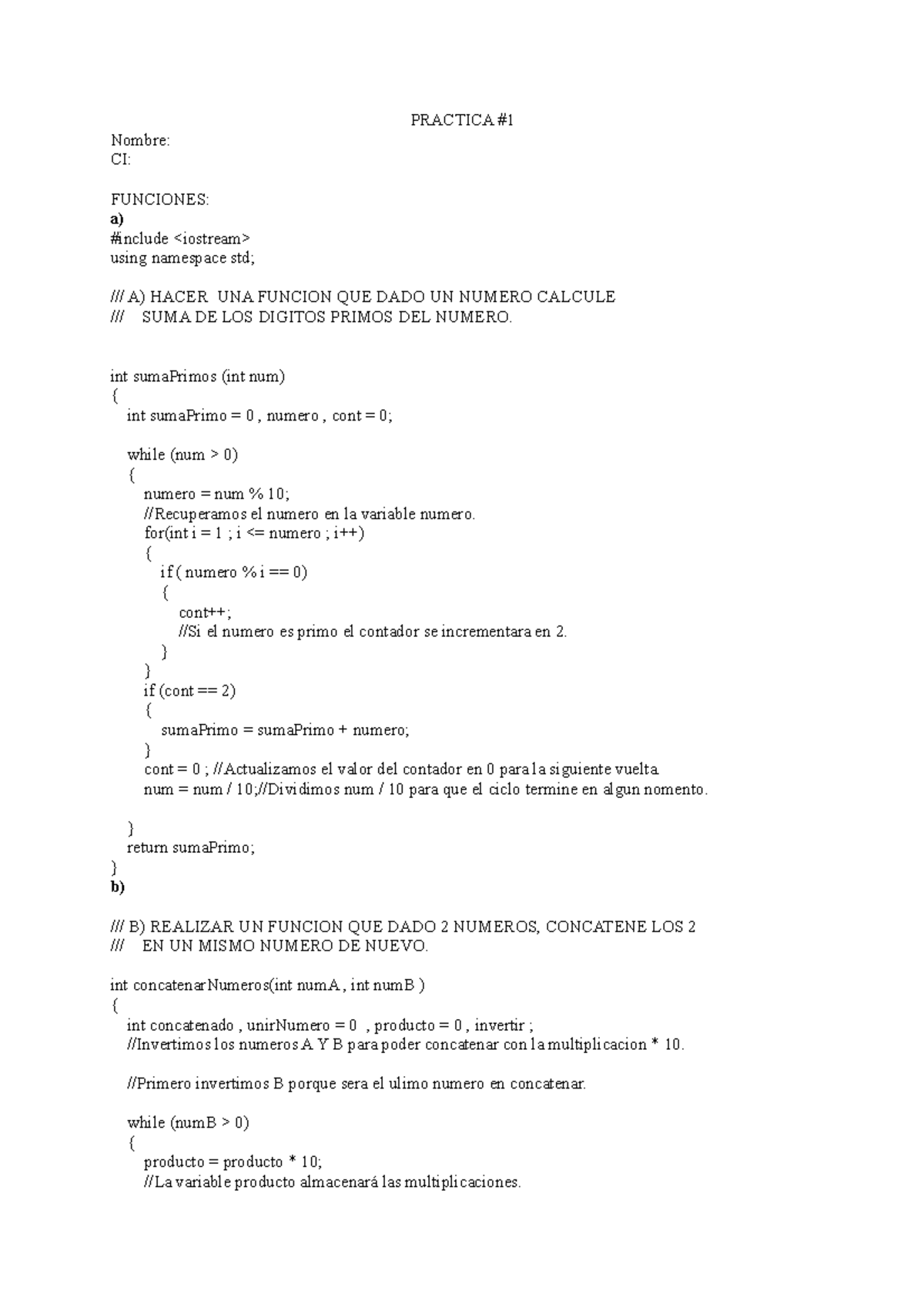Practica 1 - Suerte - PRACTICA Nombre: CI: FUNCIONES: a) #include using namespace std; /// A ...