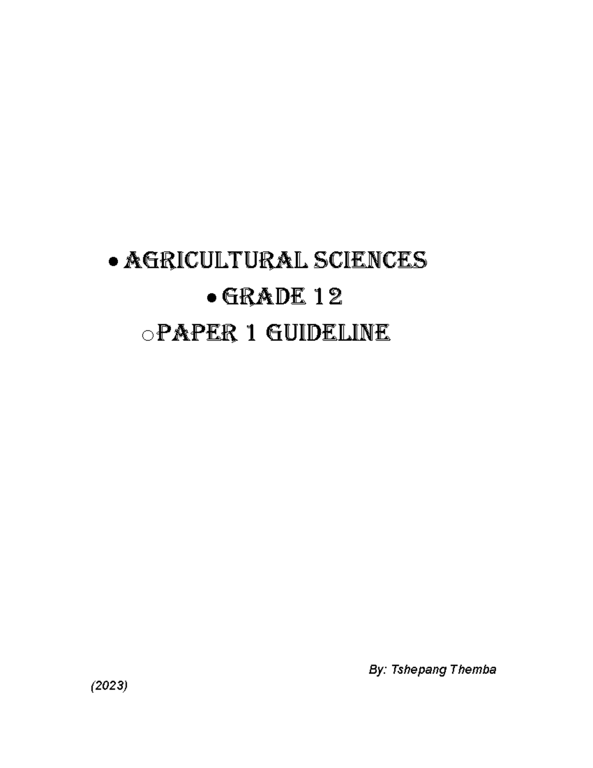 Agricultural Sciences (Grade 12) paper 1 Guide - AGRICULTURAL SCIENCES GRADE 12 o PAPER 1 - Studocu