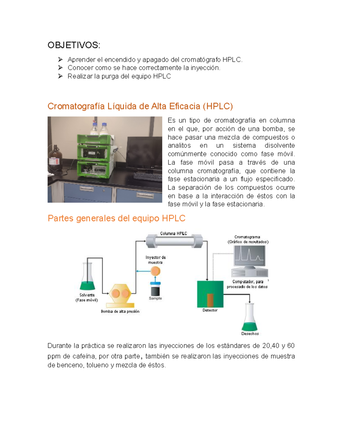 Practica de hplc - OBJETIVOS: Aprender el encendido y apagado del cromatógrafo HPLC. Conocer ...