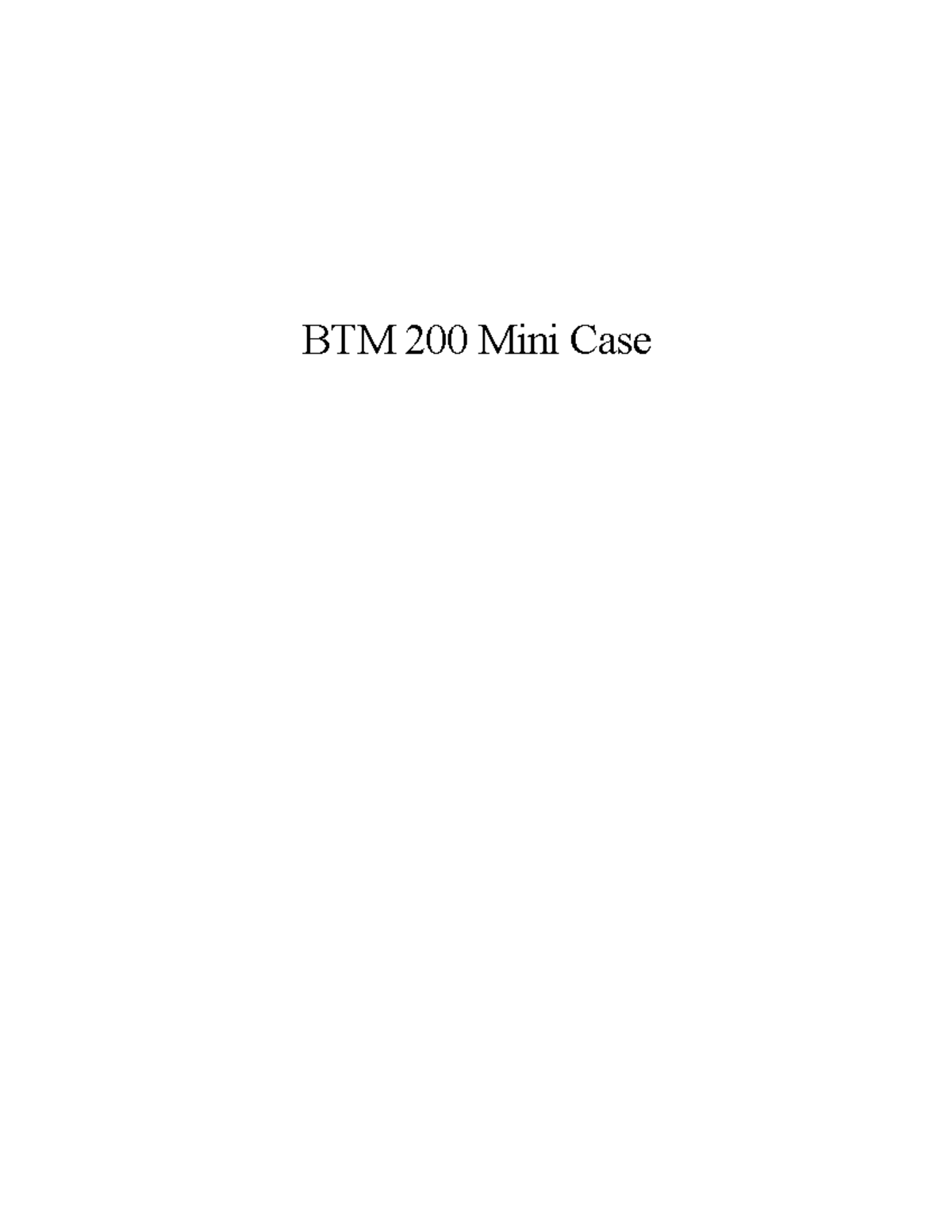 Fundamentals of Information Technology 200 MINI CASE - BTM 200 Mini Case In this Word document ...