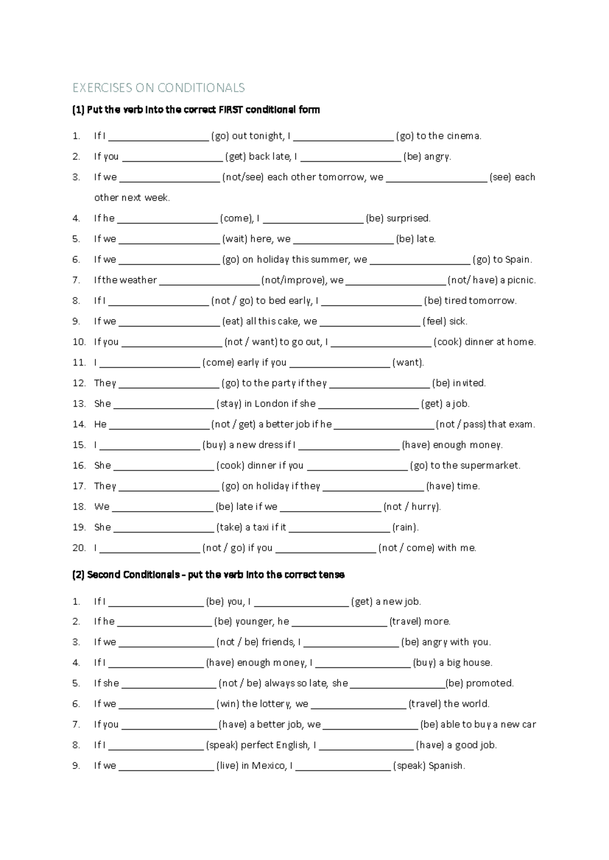 Exercises - Conditionals - EXERCISES ON CONDITIONALS (1) Put the verb into the correct FIRST ...