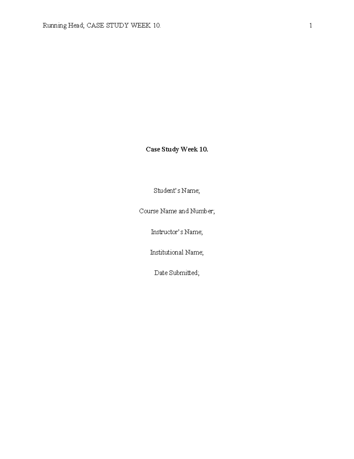 Case Study Week 10 - n/a - Running Head; CASE STUDY WEEK 10. 1 Case ...