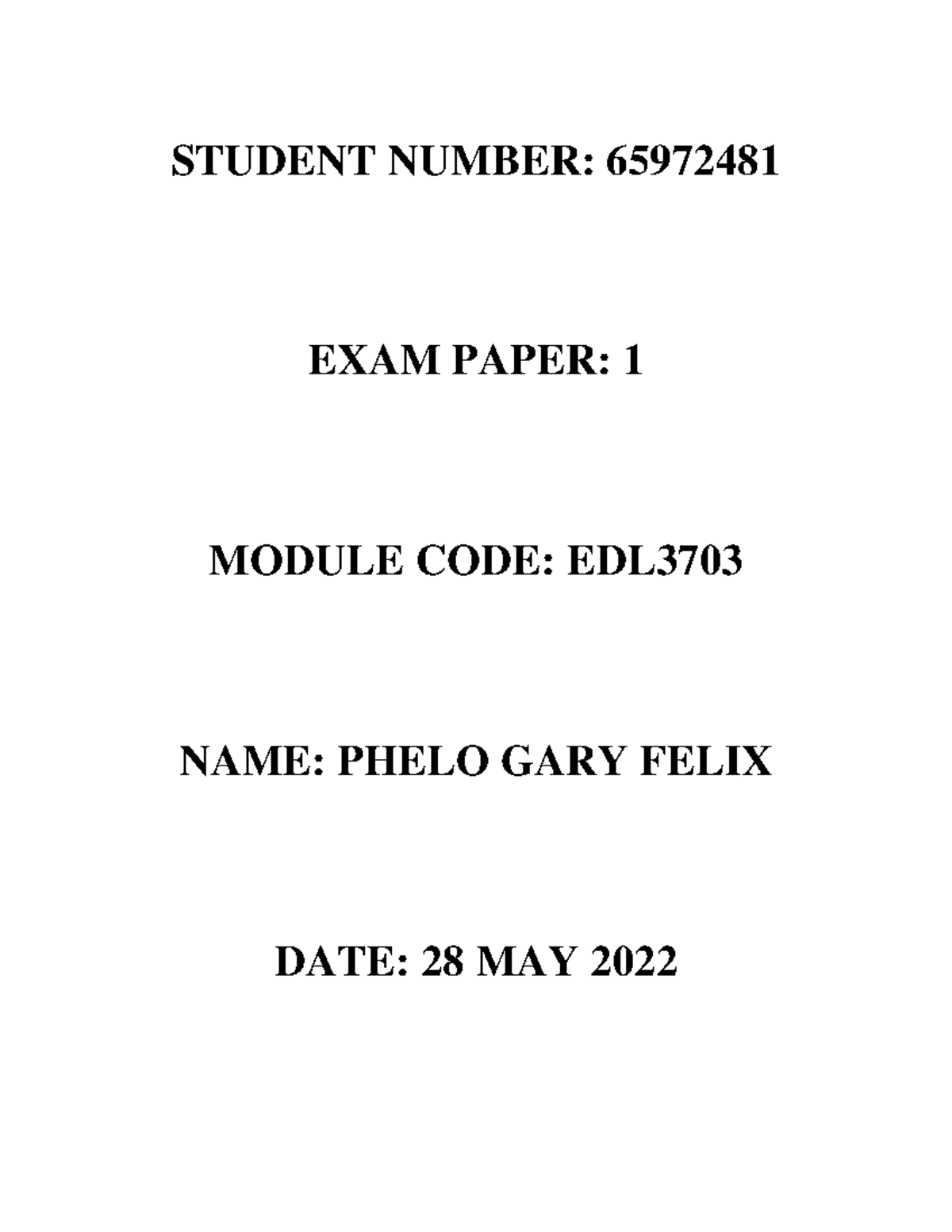 EDL3703 EXAM S1 - Exam paper - NAME: PHELO GARY FELIX STUDENT NUMBER ...