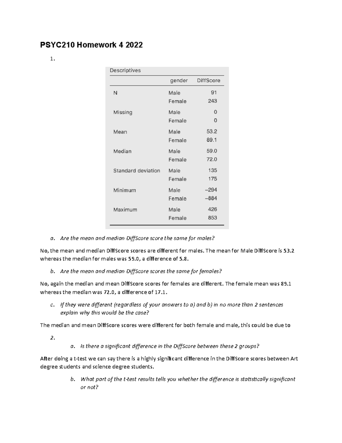 Homework Assignment 4 - PSYC210 Homework 4 2022 1. a. Are the mean and ...