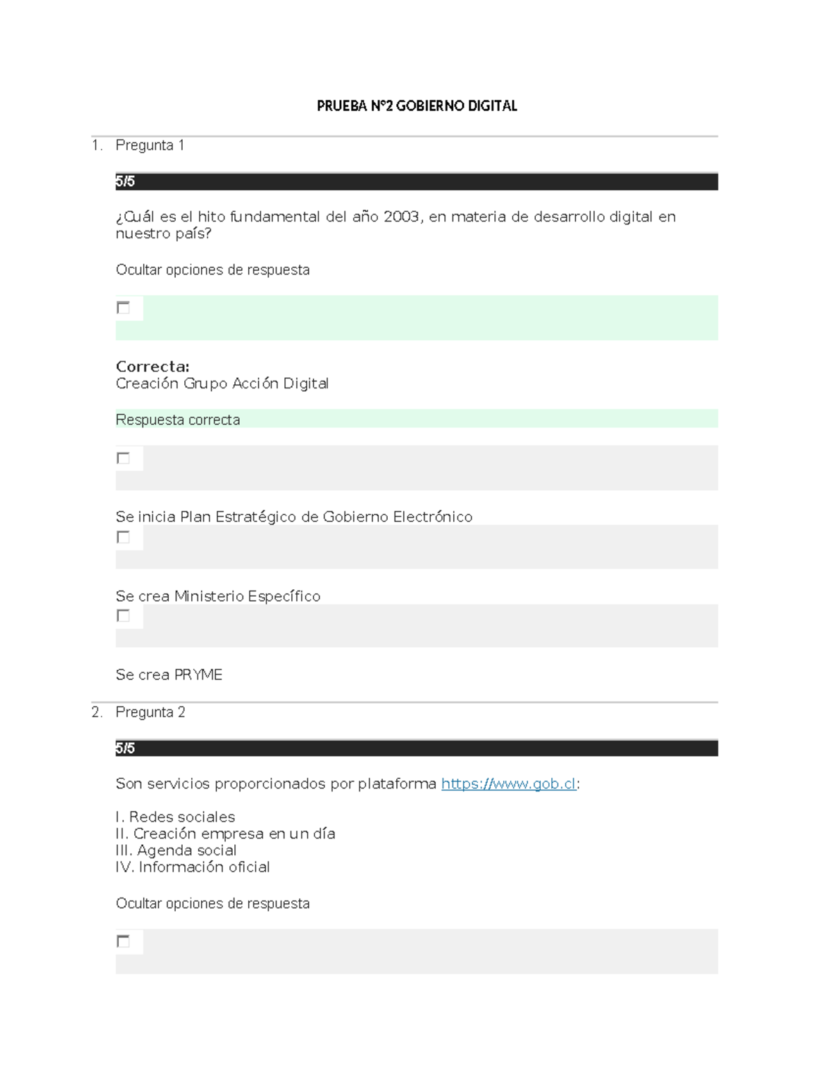 Gobierno Digital - Prueba n2 y examen - PRUEBA N°2 GOBIERNO DIGITAL Pregunta 1 5/ ¿Cuál es el ...
