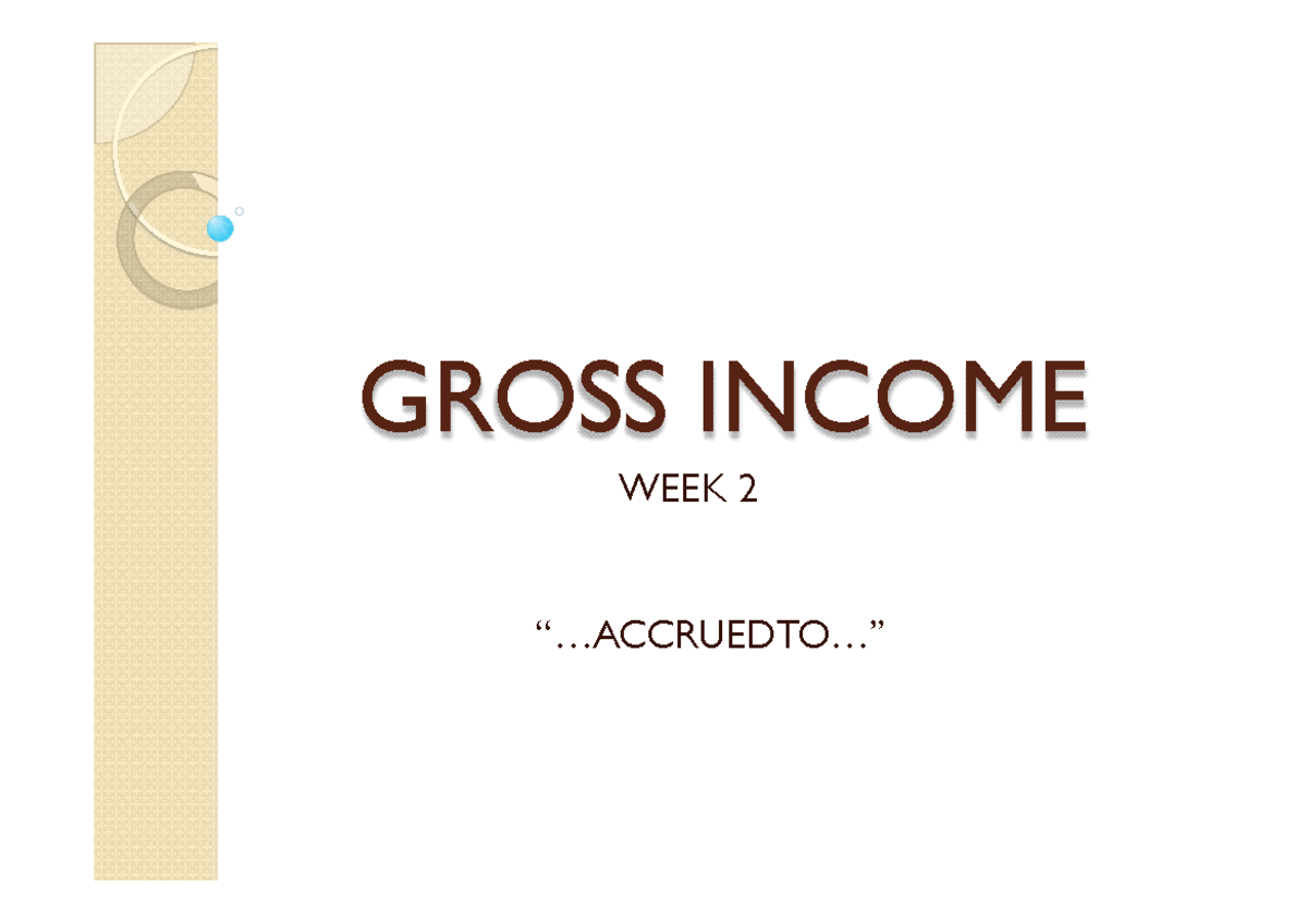 Gross income - Accrued to - “.....” GROSS INCOME WEEK 2 RECAP OF WEEK1 ...