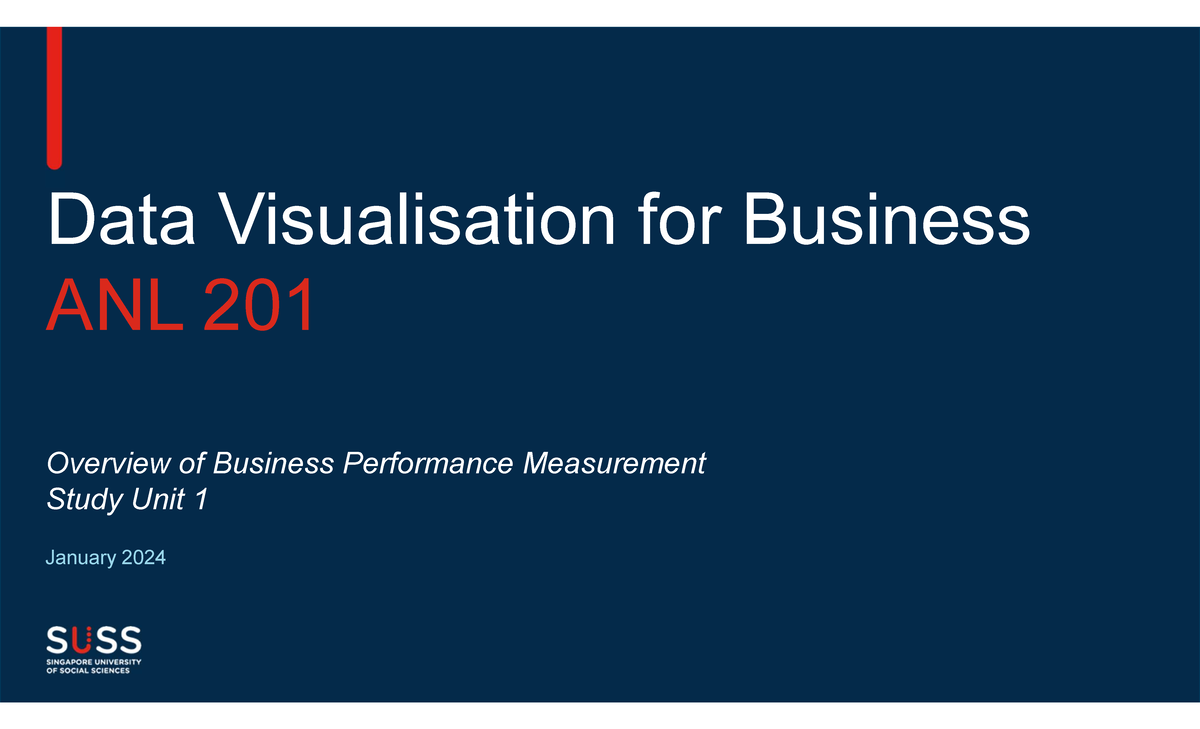 ANL201 Study Unit 1 2024 - Data Visualisation for Business ANL 201 Overview of Business ...