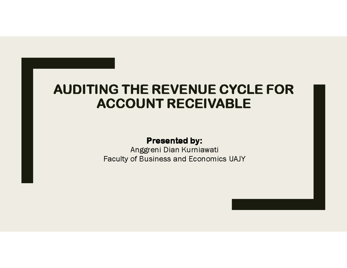 Meeting 3 Auditing the Revenue Cycle for Account Receivable - AUDITING THE REVENUE CYCLE FOR ...