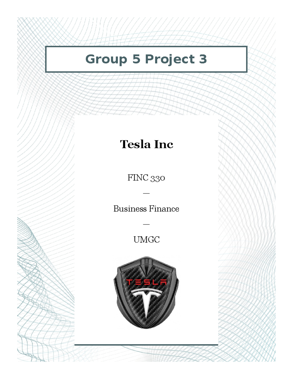 Group 5 Project 3 - Group 5 Project 3 Tesla Inc FINC 330 — Business ...