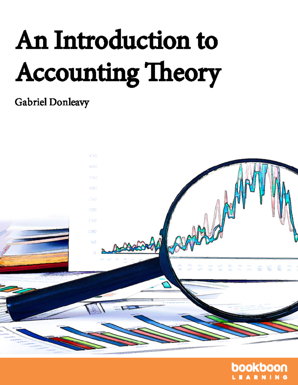 An introduction to accounting theory - Accounting eory Gabriel Donleavy ...