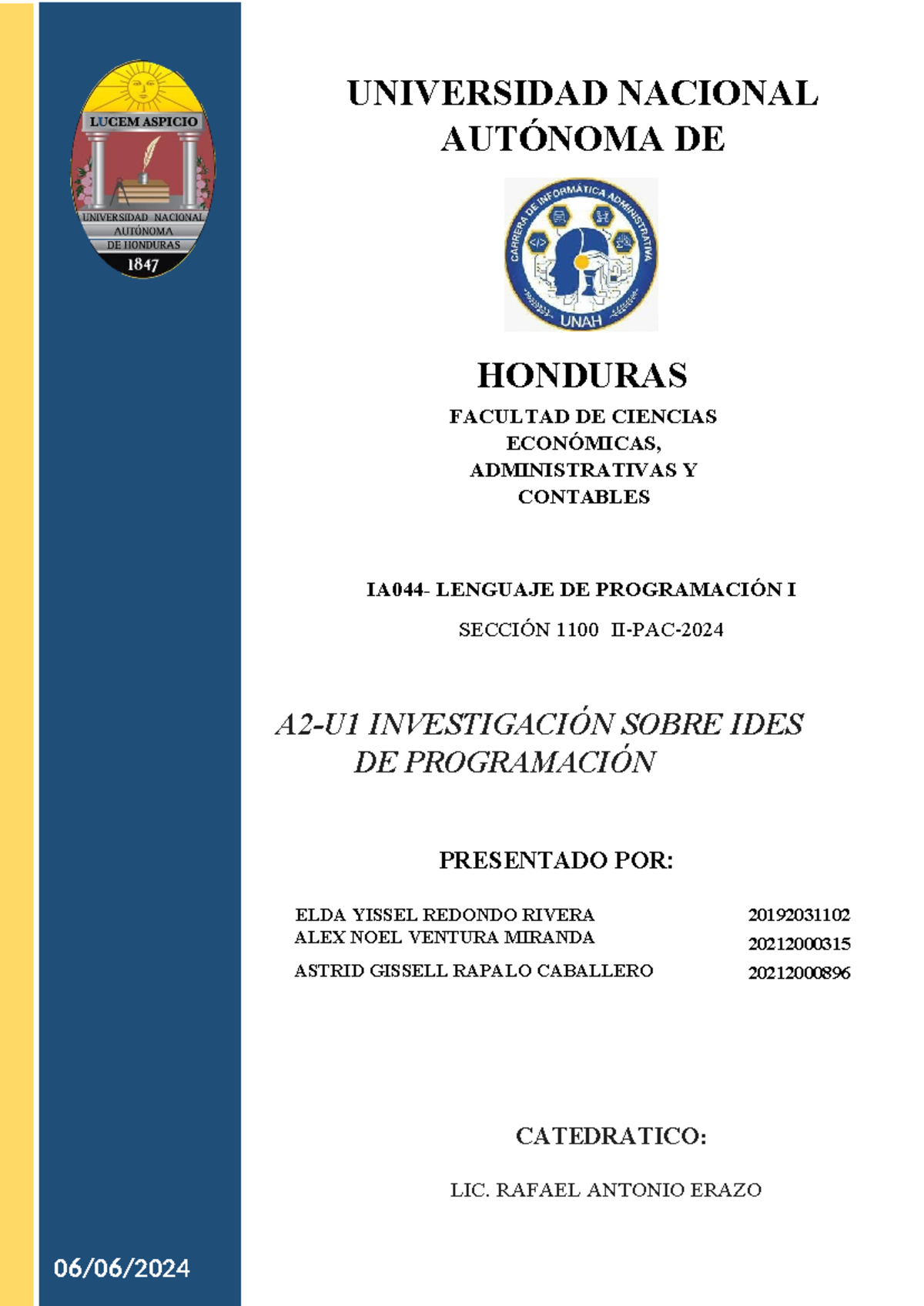 Ides de Programación A2 U1 - 1 UNIVERSIDAD NACIONAL AUTÓNOMA DE HONDURAS FACULTAD DE CIENCIAS ...