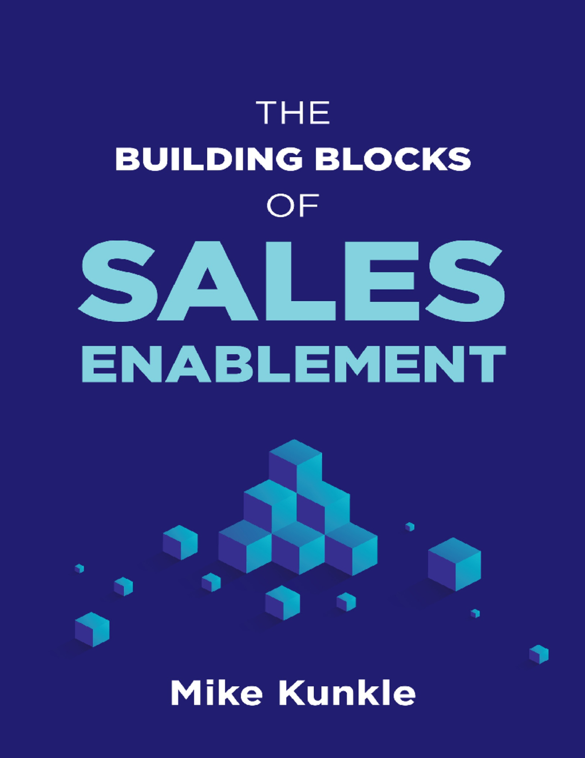 The Building Blocks of Sales Enablement (Mike Kunkle) (z-lib - Contents ...