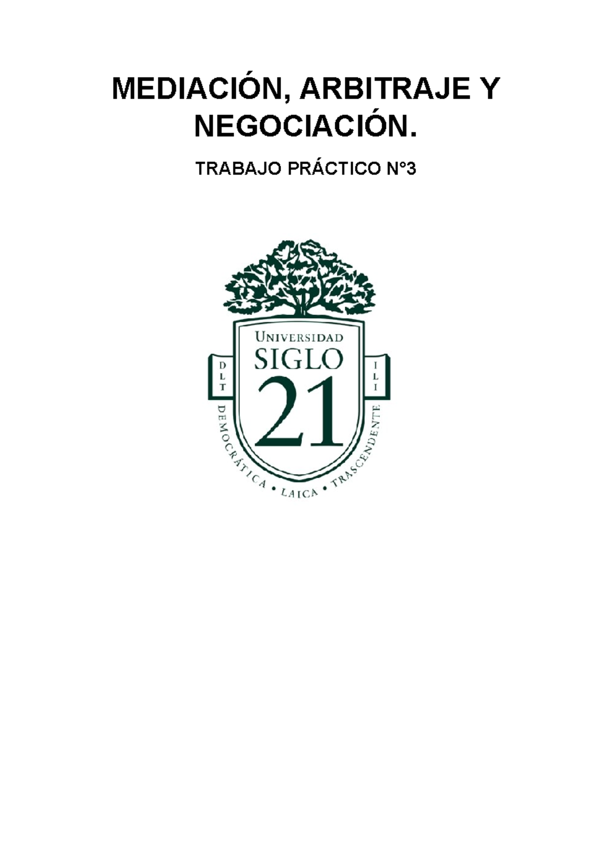 Mediación TP3 - cgucgukfgufyuo - MEDIACIÓN, ARBITRAJE Y NEGOCIACIÓN. TRABAJO PRÁCTICO N° MÁRQUEZ ...