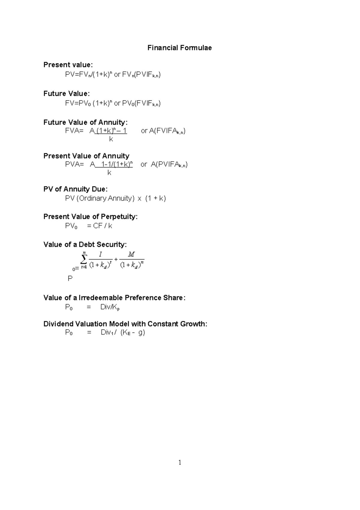 Financial Formulae and interest factor tables - Financial Formulae Present value: PV=FVn/(1+k)n ...