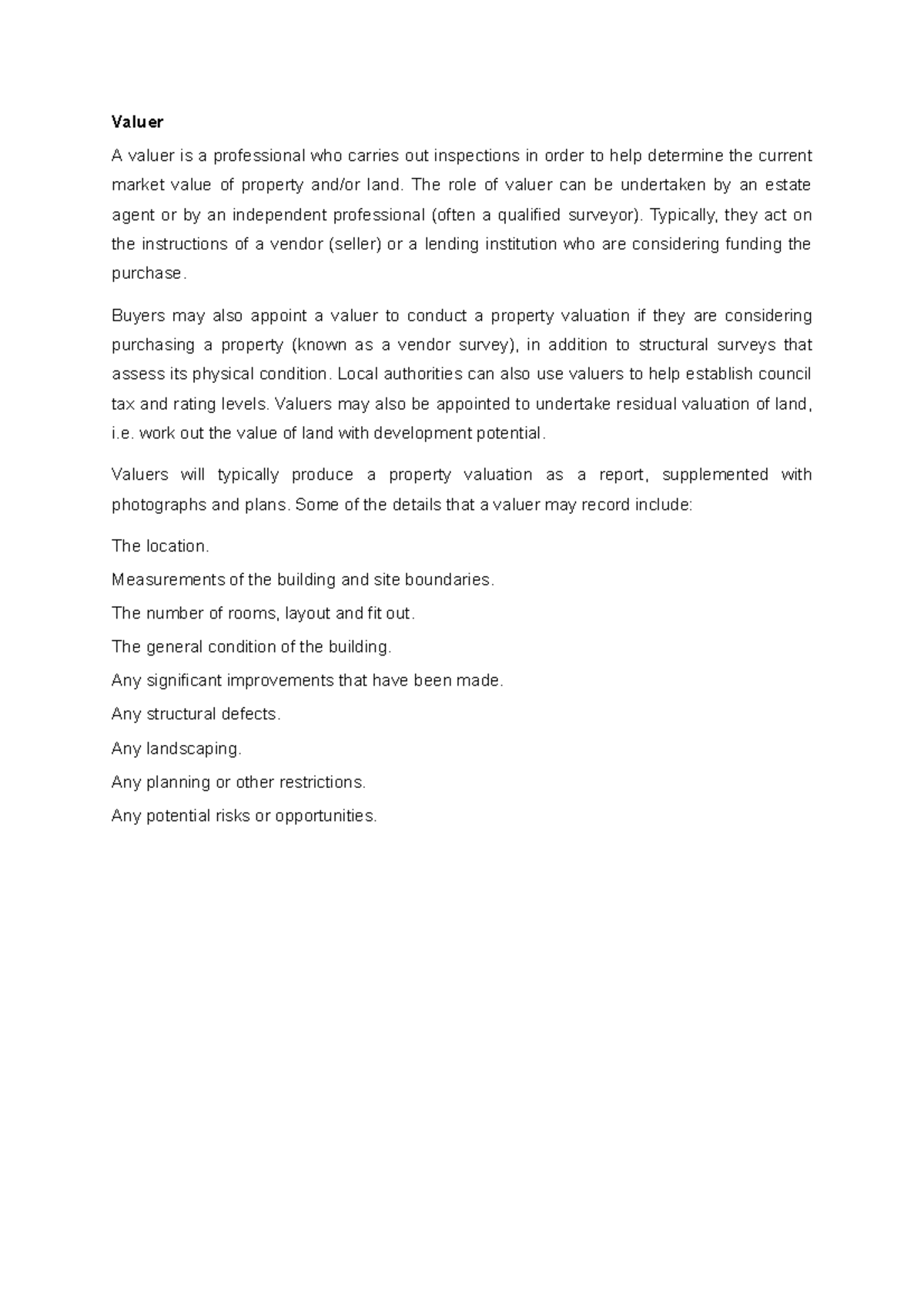 Roles of Valuer - Valuer A valuer is a professional who carries out ...
