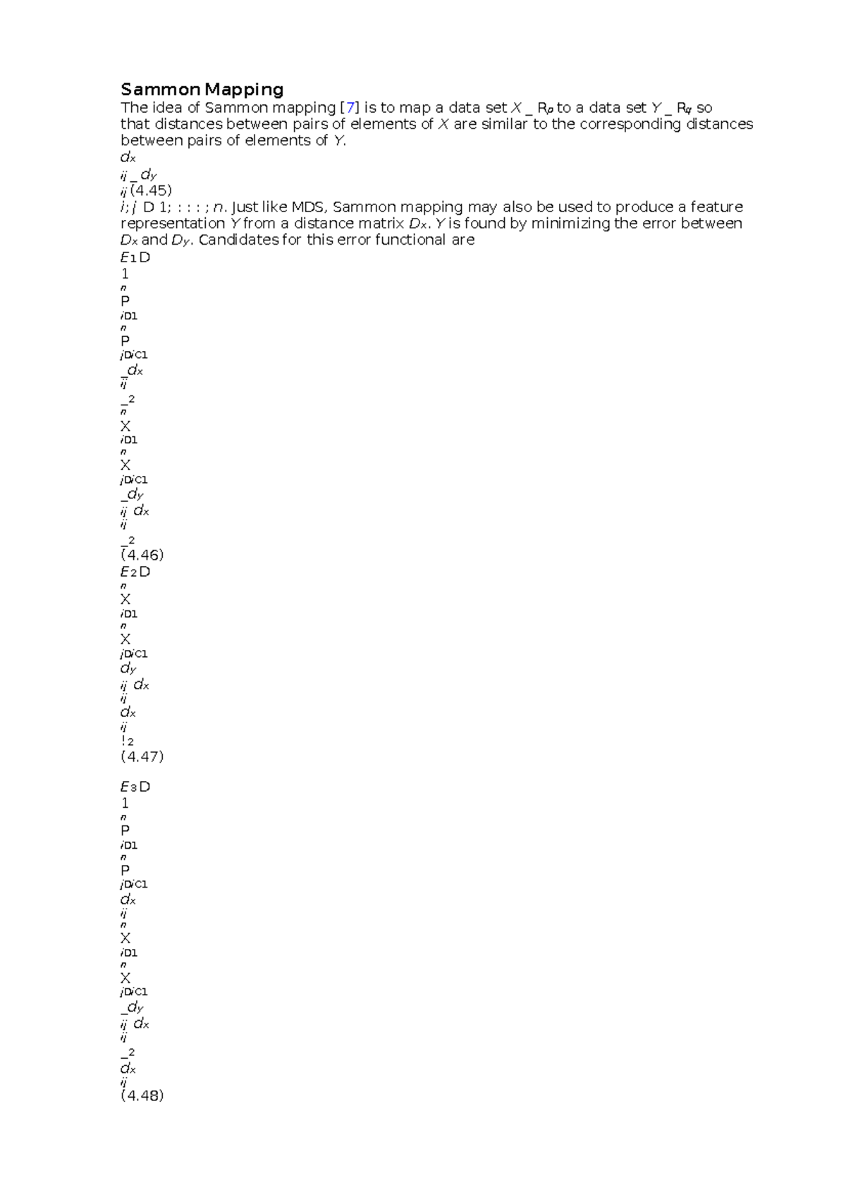 Sammon Mapping - dx ij _ dy ij (4) i; j D 1; : : : ; n. Just like MDS ...