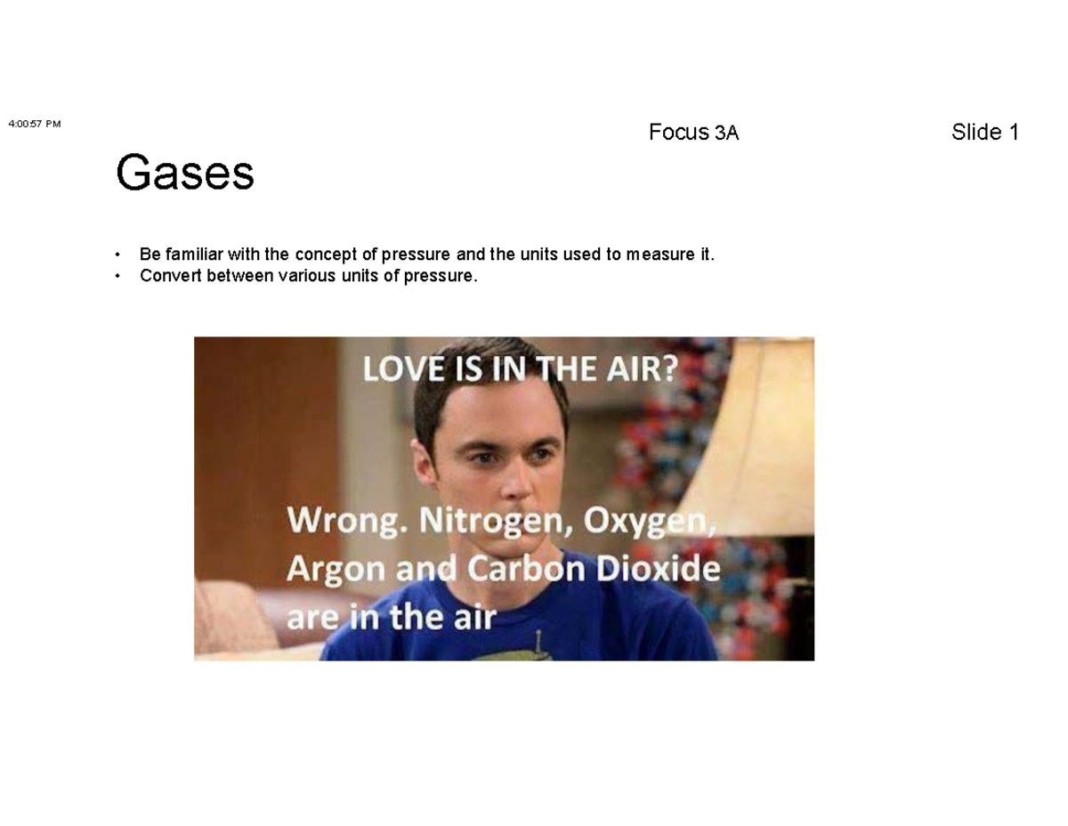 Focus 3 A-C lecture notes - Slide 1 Focus 3A Gases Be familiar with the ...