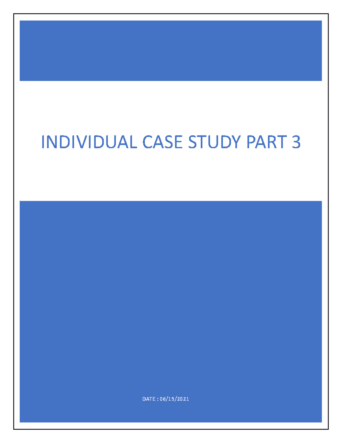 Case Study part 3 - Mandatory - DATE : 06/19/ INDIVIDUAL CASE STUDY ...