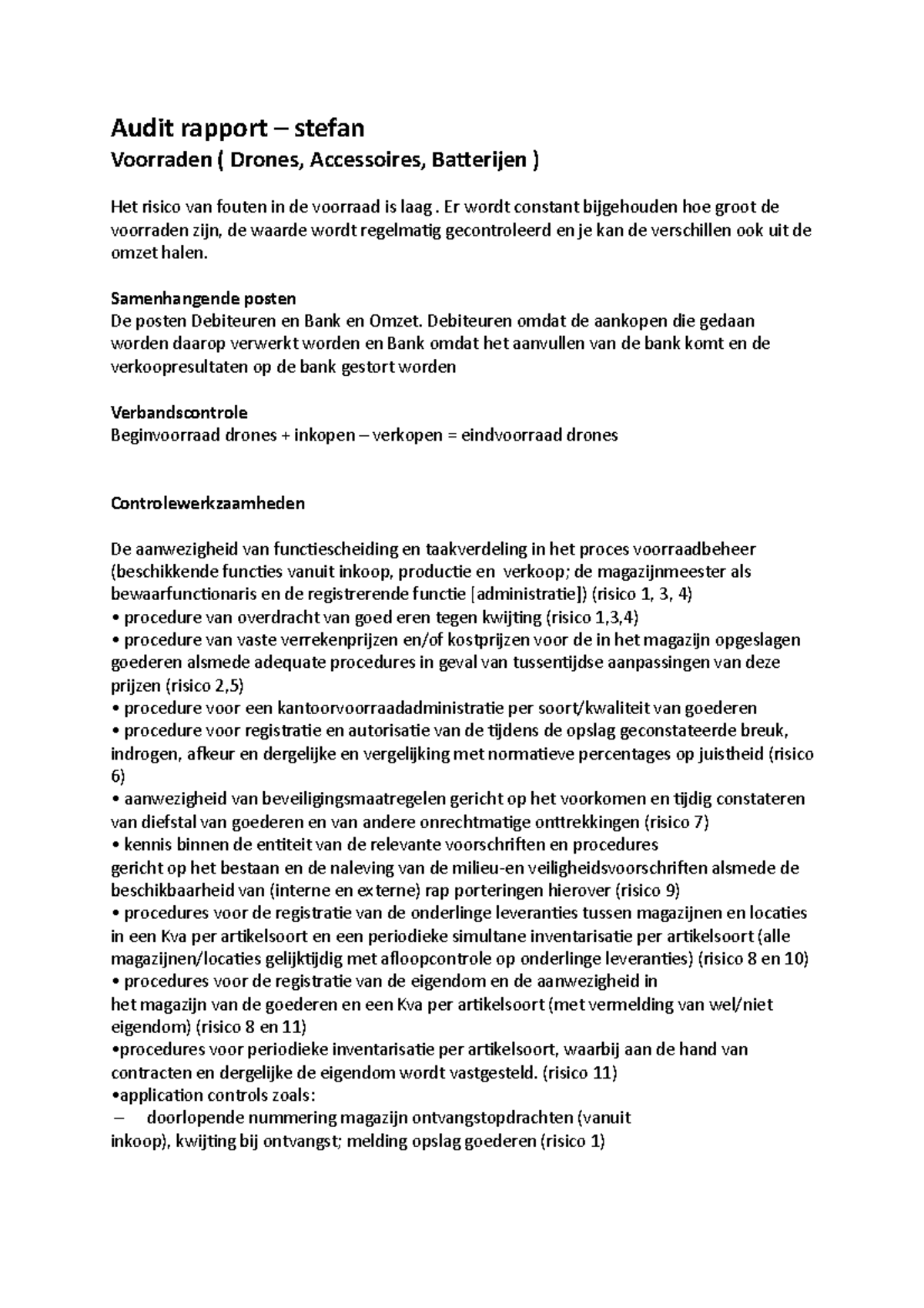 Audit rapport - Er wordt constant bijgehouden hoe groot de voorraden ...