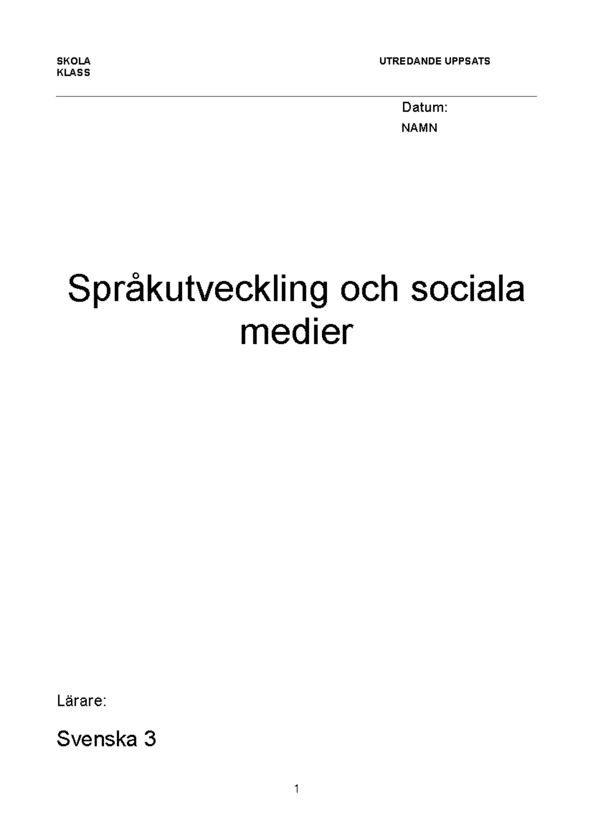 SV3, utredande uppsats, färdig version - SKOLA UTREDANDE UPPSATS KLASS ...
