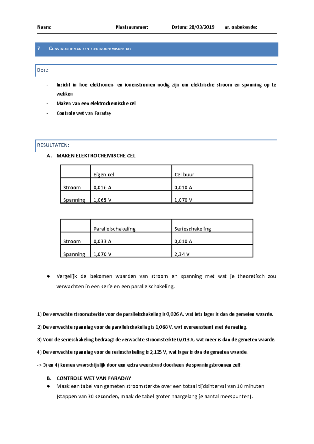 Practicum elektrochemische cel - Naam: 7 Plaatsnummer: Datum: 28/03 ...