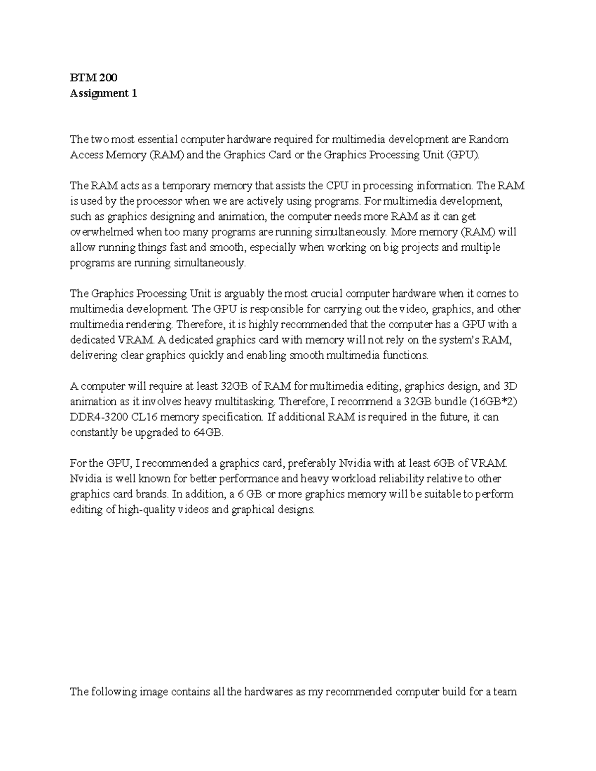 BTM 200 Assignment-1 - BTM 200 Assignment 1 The two most essential computer hardware required ...