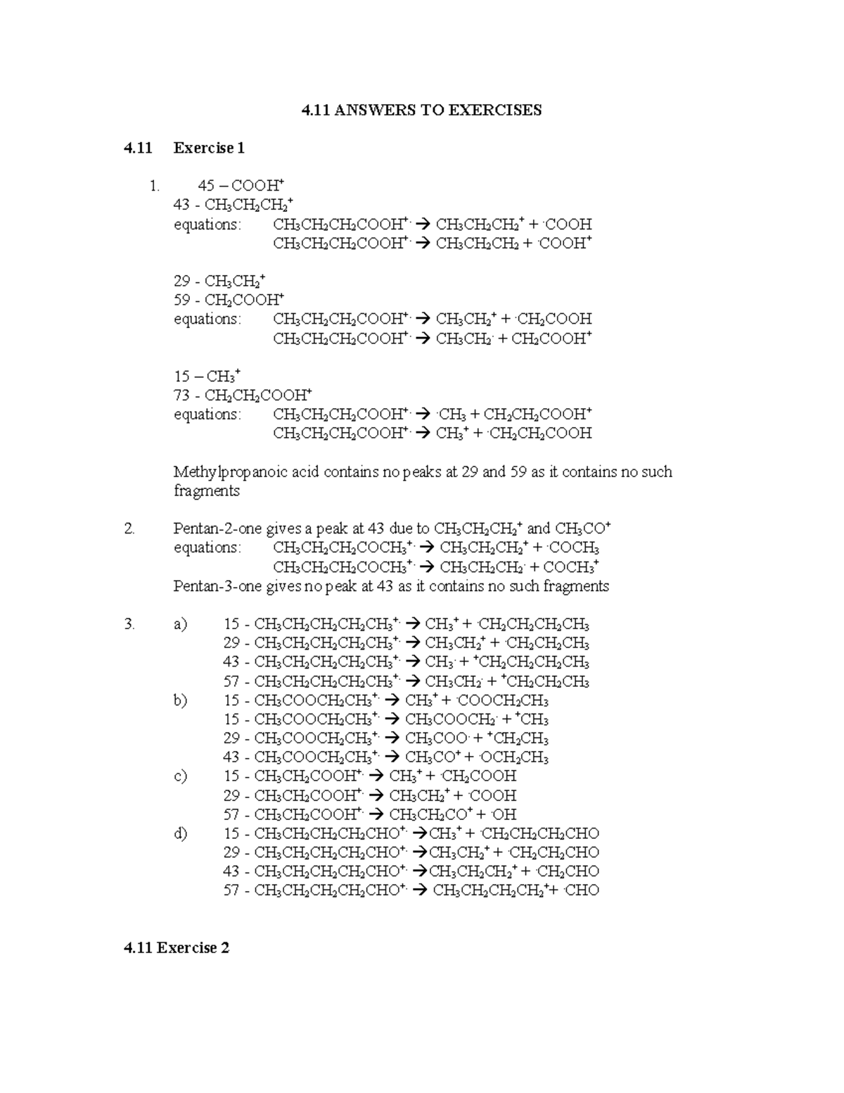 Answers to 4 - 4 ANSWERS TO EXERCISES 4 Exercise 1 1. 45 – COOH+ 43 - CH 3 CH 2 CH 2 + equations ...