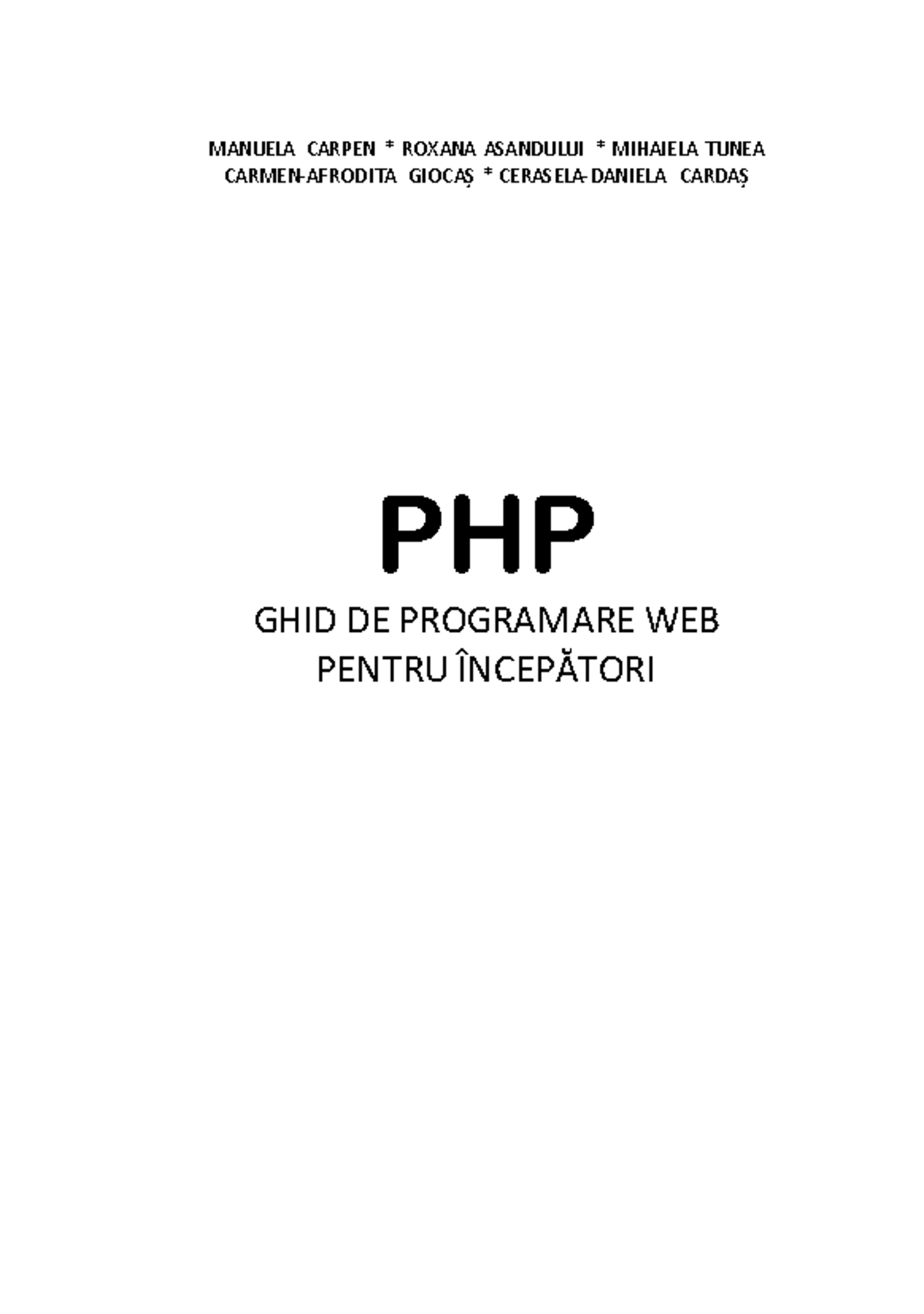 Ghid limbaj PHP final - PHP - MANUELA CARPEN * ROXANA ASANDULUI * MIHAIELA TUNEA CARMEN-AFRODITA ...