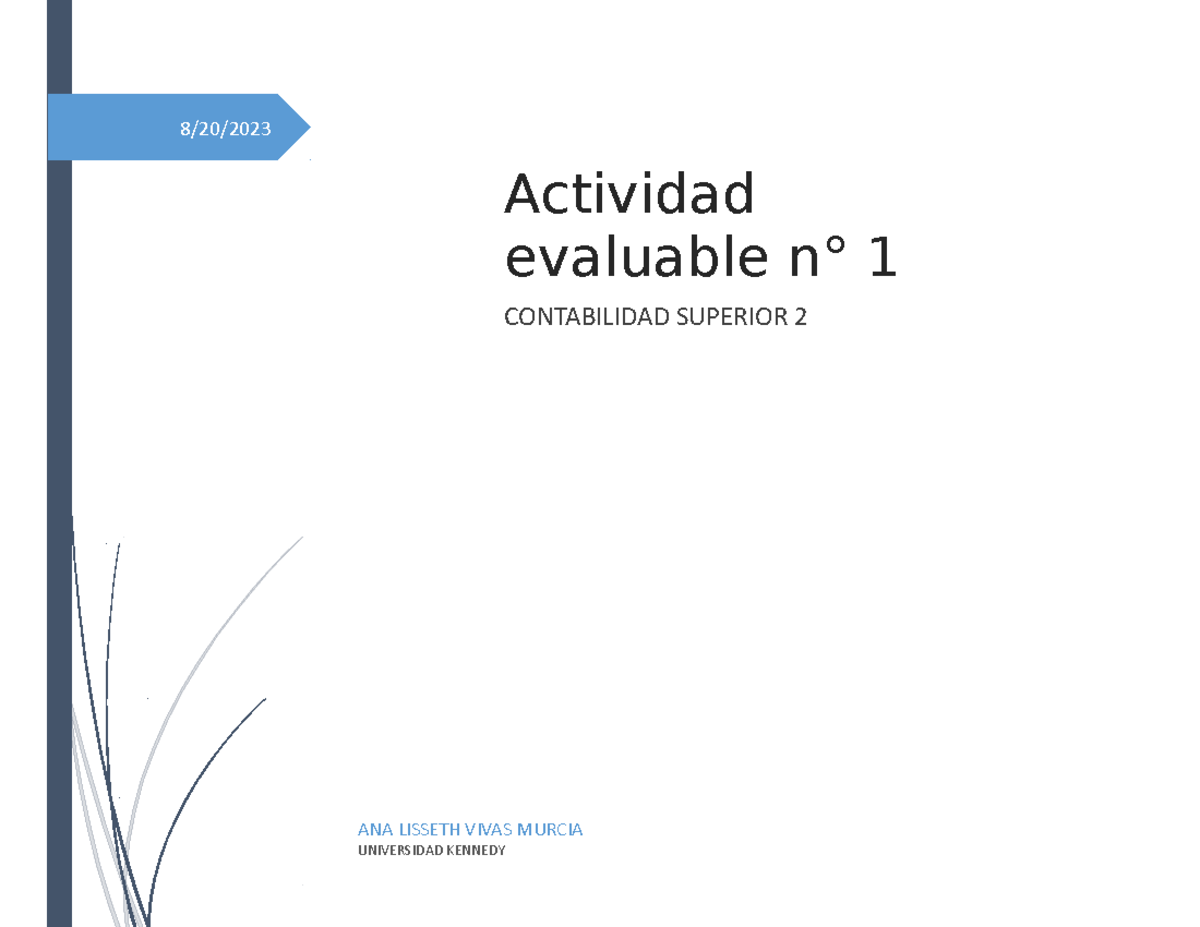 Actividad 1 Conta Superior 2 - 8/20/ Actividad evaluable n° 1 CONTABILIDAD SUPERIOR 2 ANA ...