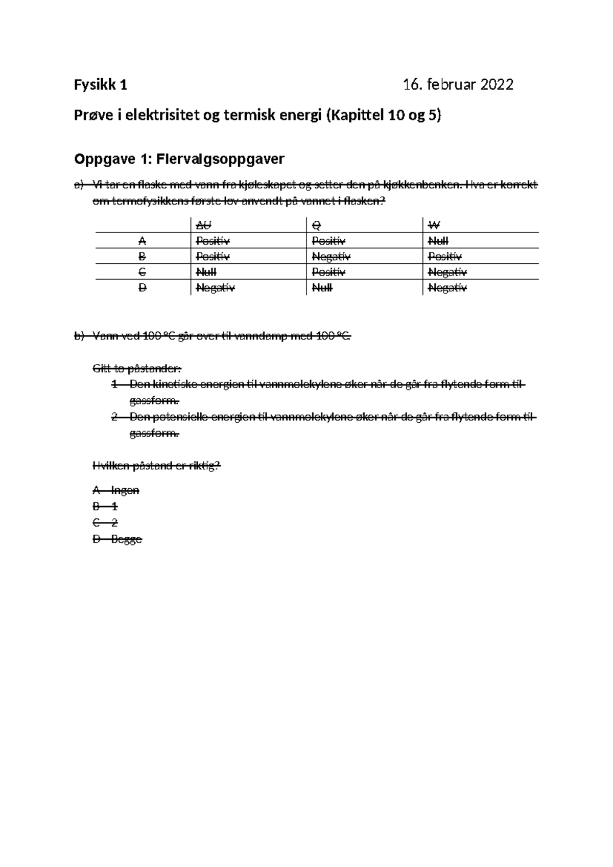 3 prøve Elektrisitet og termofysikk - Fysikk 1 16. februar 2022 Prøve i ...