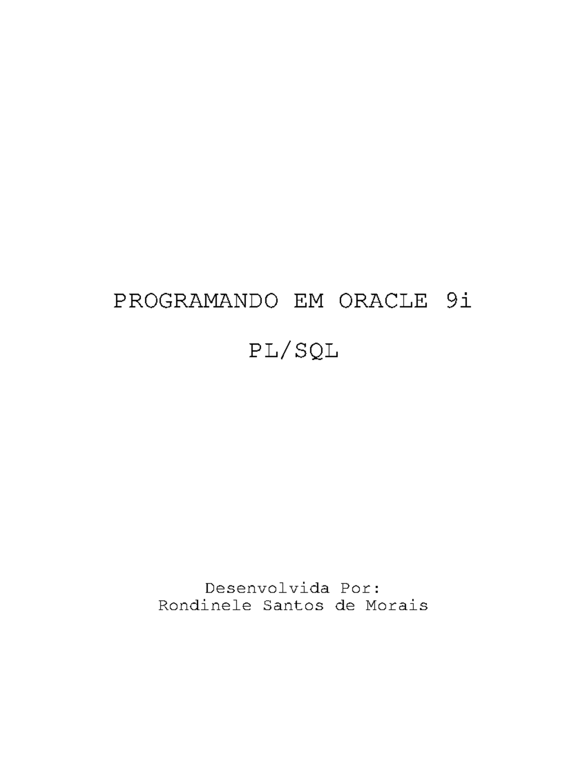 Apostila completa oracle programando ora - PROGRAMANDO EM ORACLE 9i PL/SQL Desenvolvida Por ...