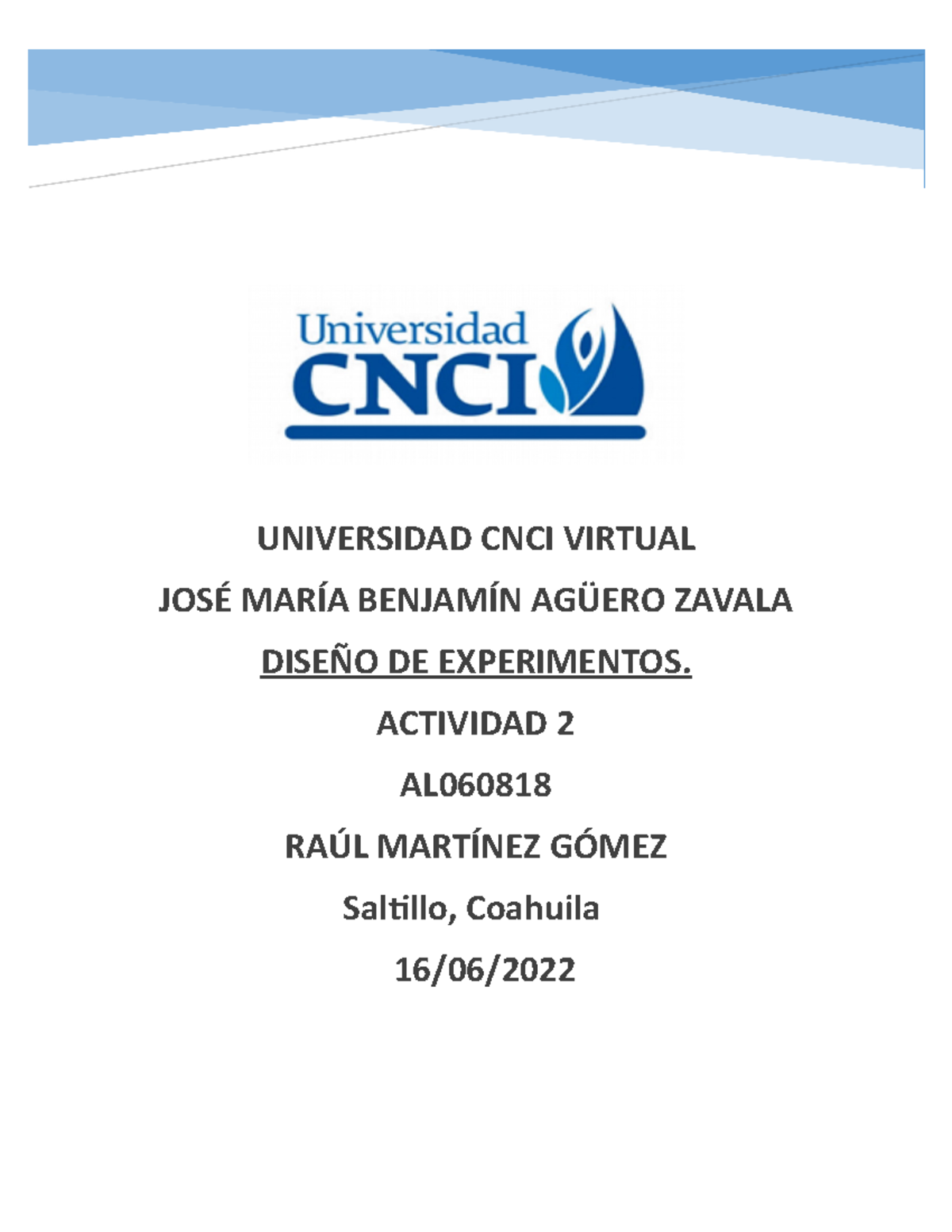 Act 2 diseño de experimentos - UNIVERSIDAD CNCI VIRTUAL JOSÉ MARÍA BENJAMÍN AGÜERO ZAVALA DISEÑO ...