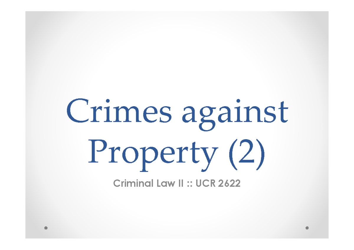 257299 Crimes against property-2 - Crimes against Property (2) Topics ...